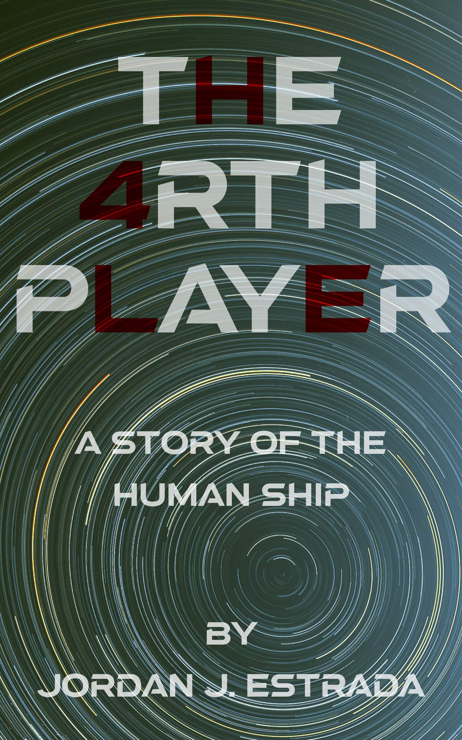 The 4rth Player (The Human Ship #7) by Jordan J. Estrada | Goodreads