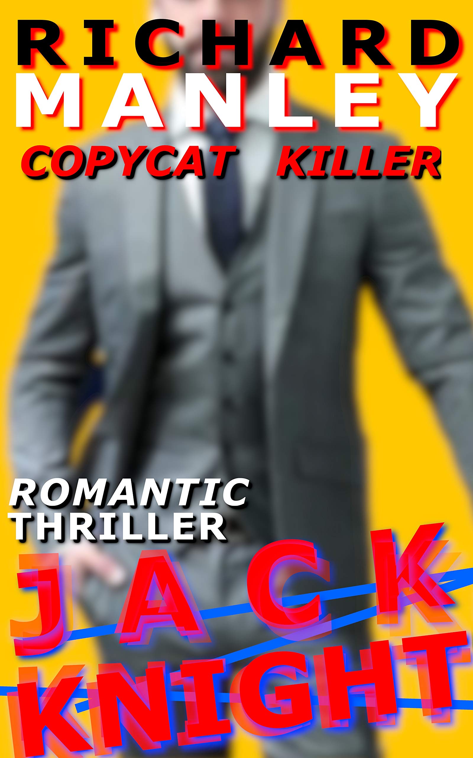 Jack Knight: Copycat Killer (Jack Knight #1) by Richard Manley | Goodreads
