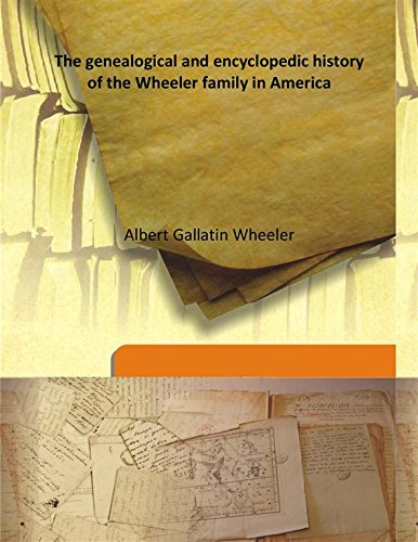 The genealogical and encyclopedic history of the Wheeler family in ...