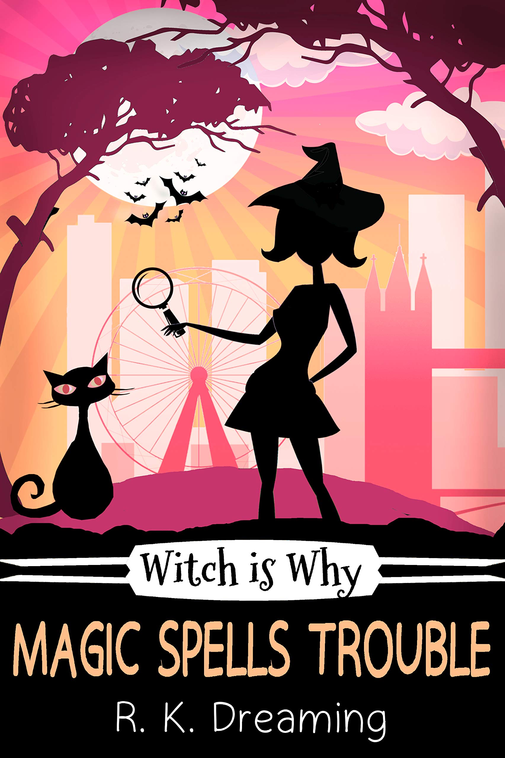Witch Is Why Magic Spells Trouble by R.K. Dreaming | Goodreads