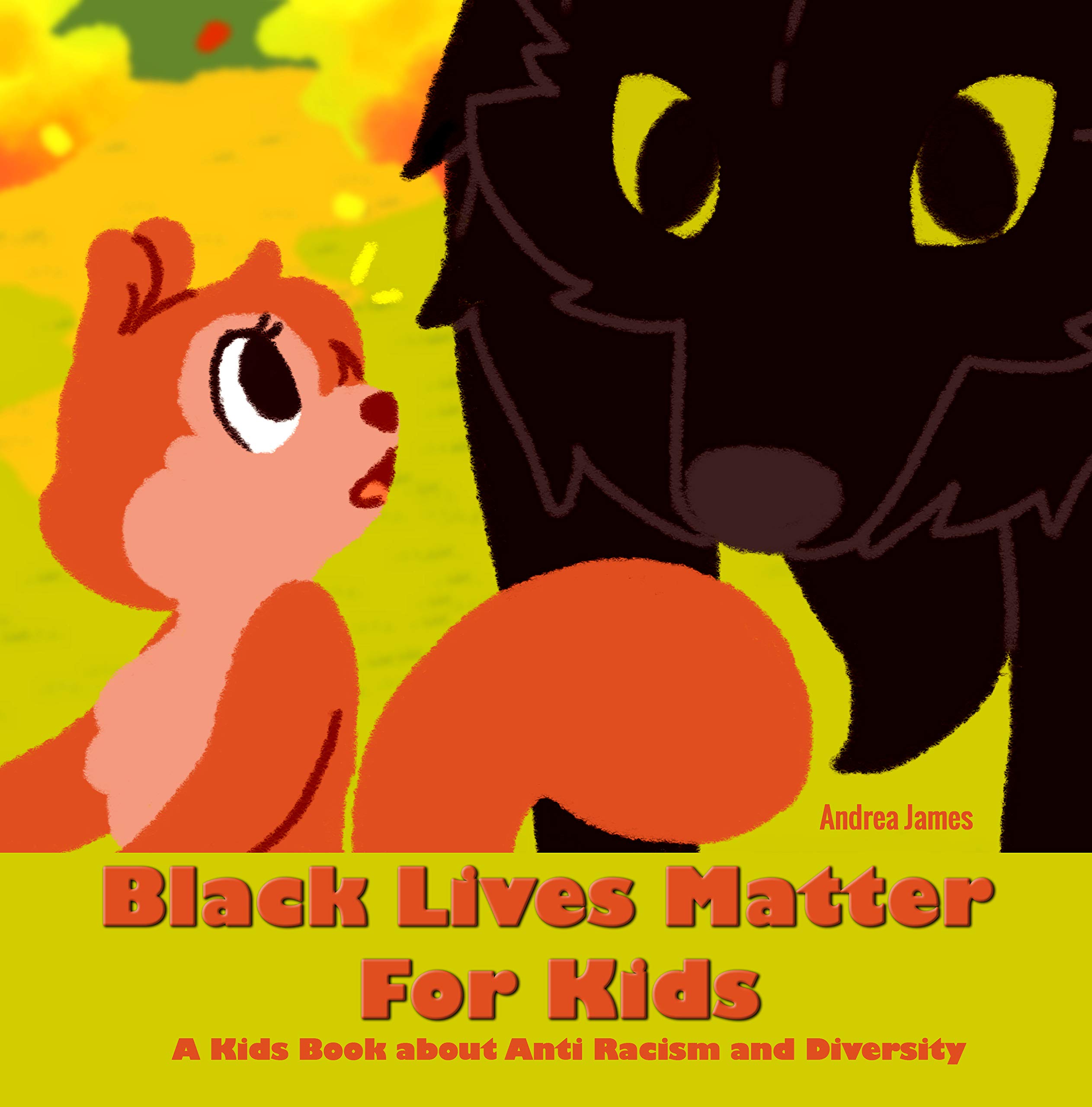 Black Lives Matter For Kids: A Kids Book about Anti Racism and ...