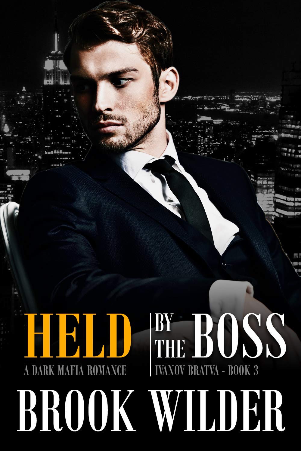 Held by the Boss (Ivanov Bratva #3) by Brook Wilder | Goodreads