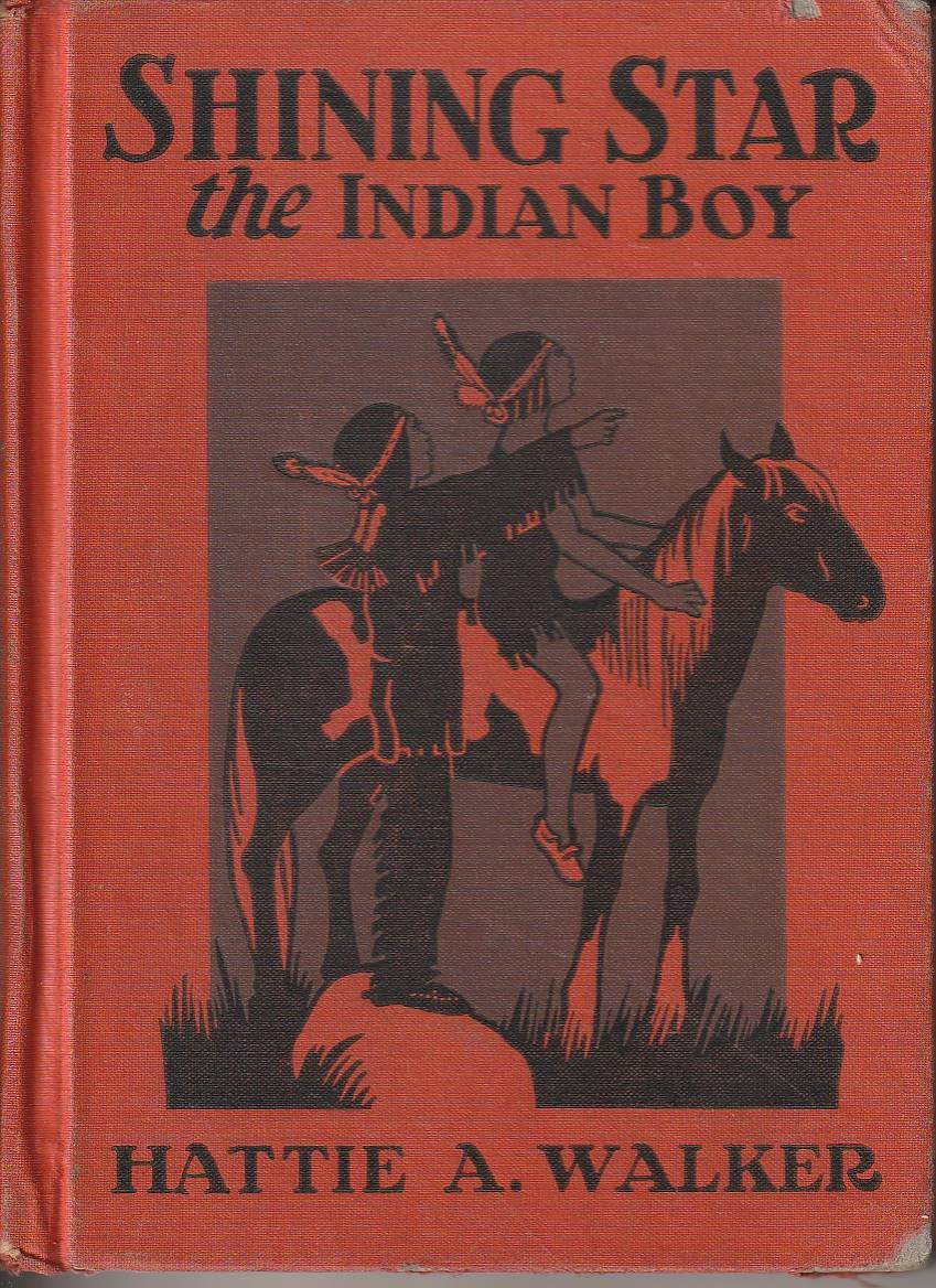 Shining Star, the Indian boy by Hattie Adell Walker | Goodreads