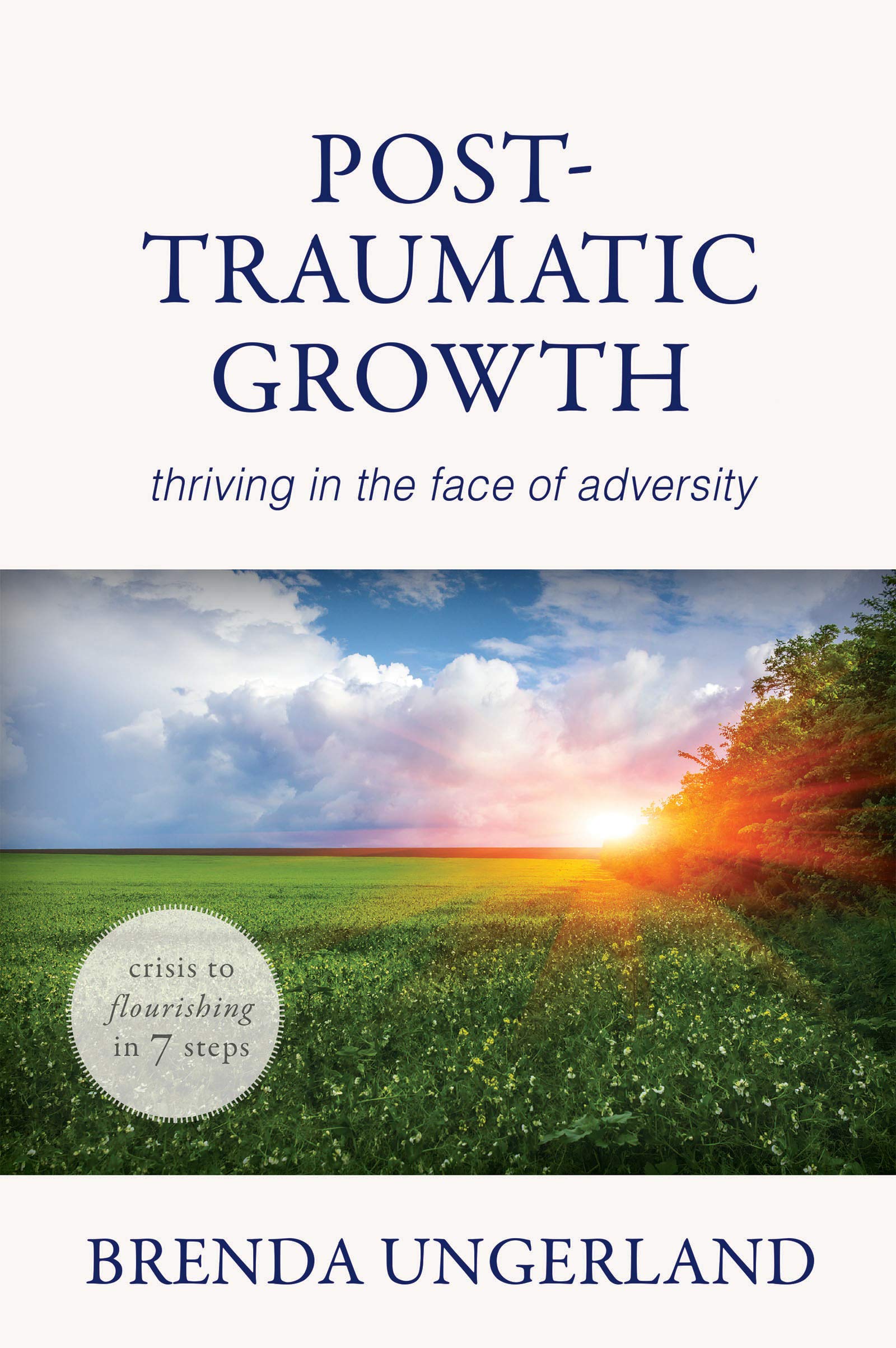 Post-Traumatic Growth: Thriving in the Face of Adversity by Brenda ...