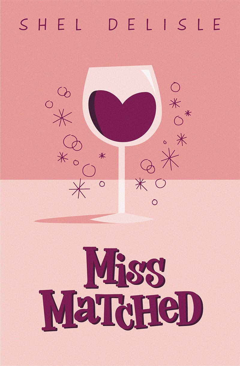 Miss Matched by Shel Delisle | Goodreads