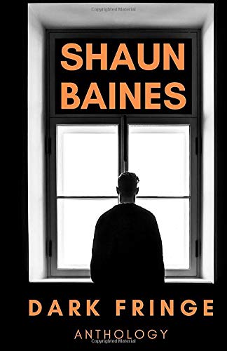 Dark Fringe Anthology by Shaun Baines | Goodreads
