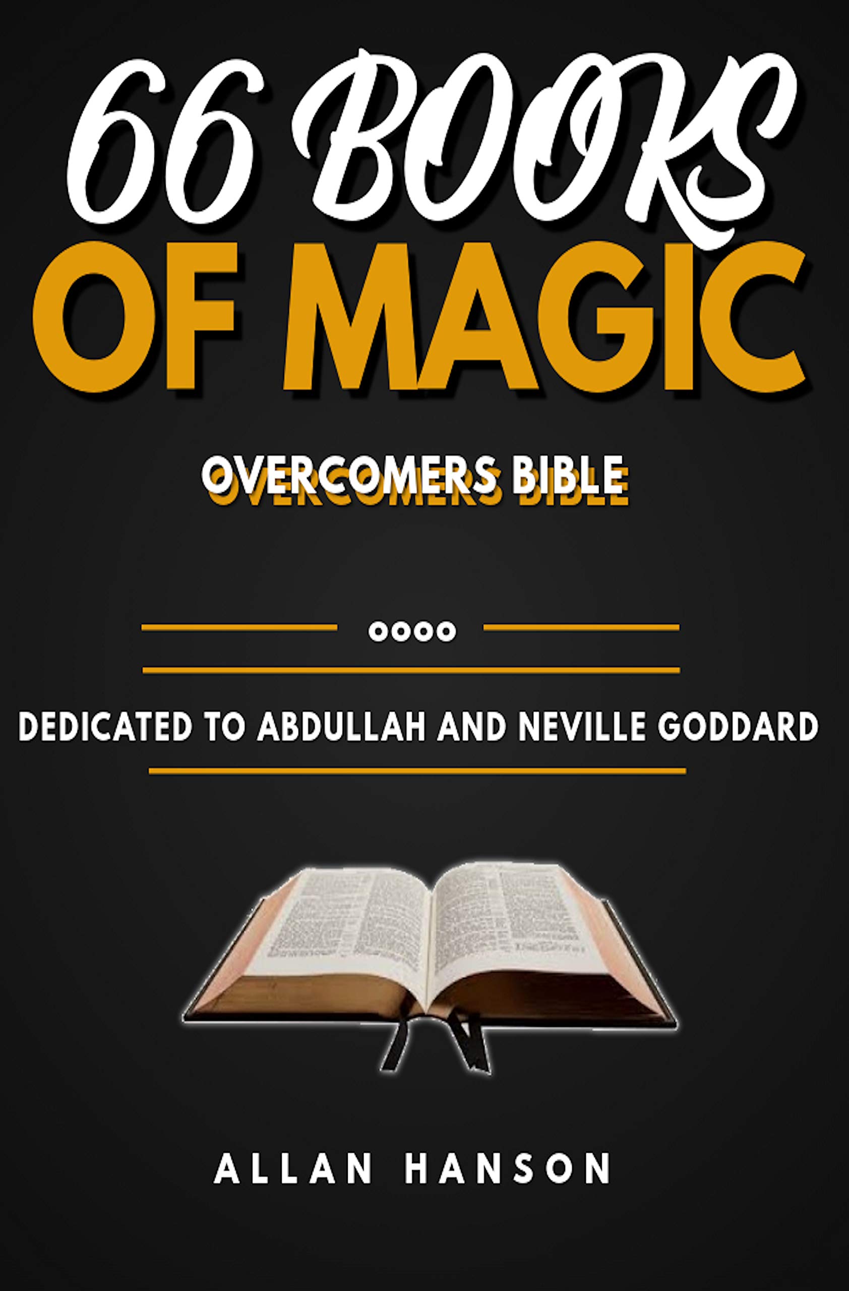 66 Books Of Magic The Overcomers Bible: This Bible is dedicated to the ...
