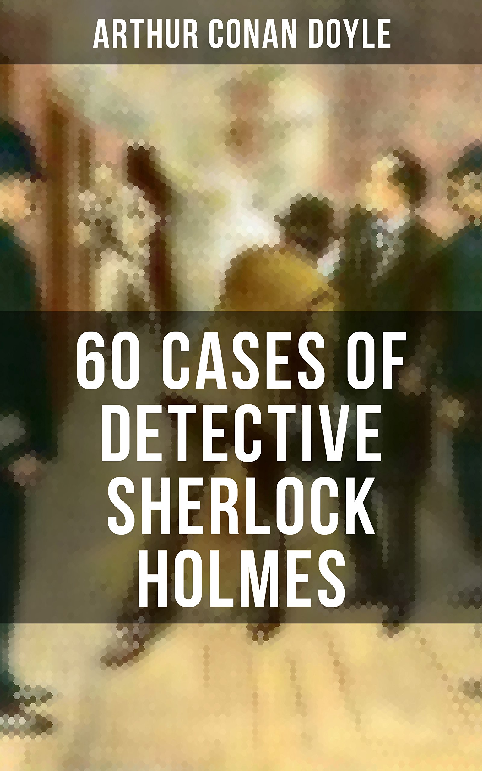 60 Cases of Detective Sherlock Holmes: A Study in Scarlet, The Sign of ...
