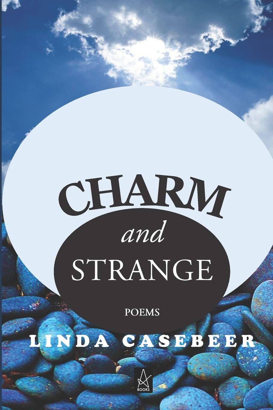 Charm and Strange: Poems by Linda Casebeer | Goodreads