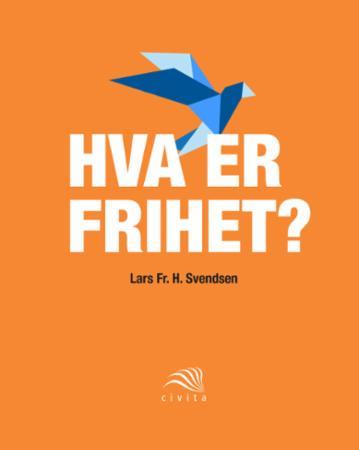 Hva er frihet? by Lars Fredrik Händler Svendsen | Goodreads