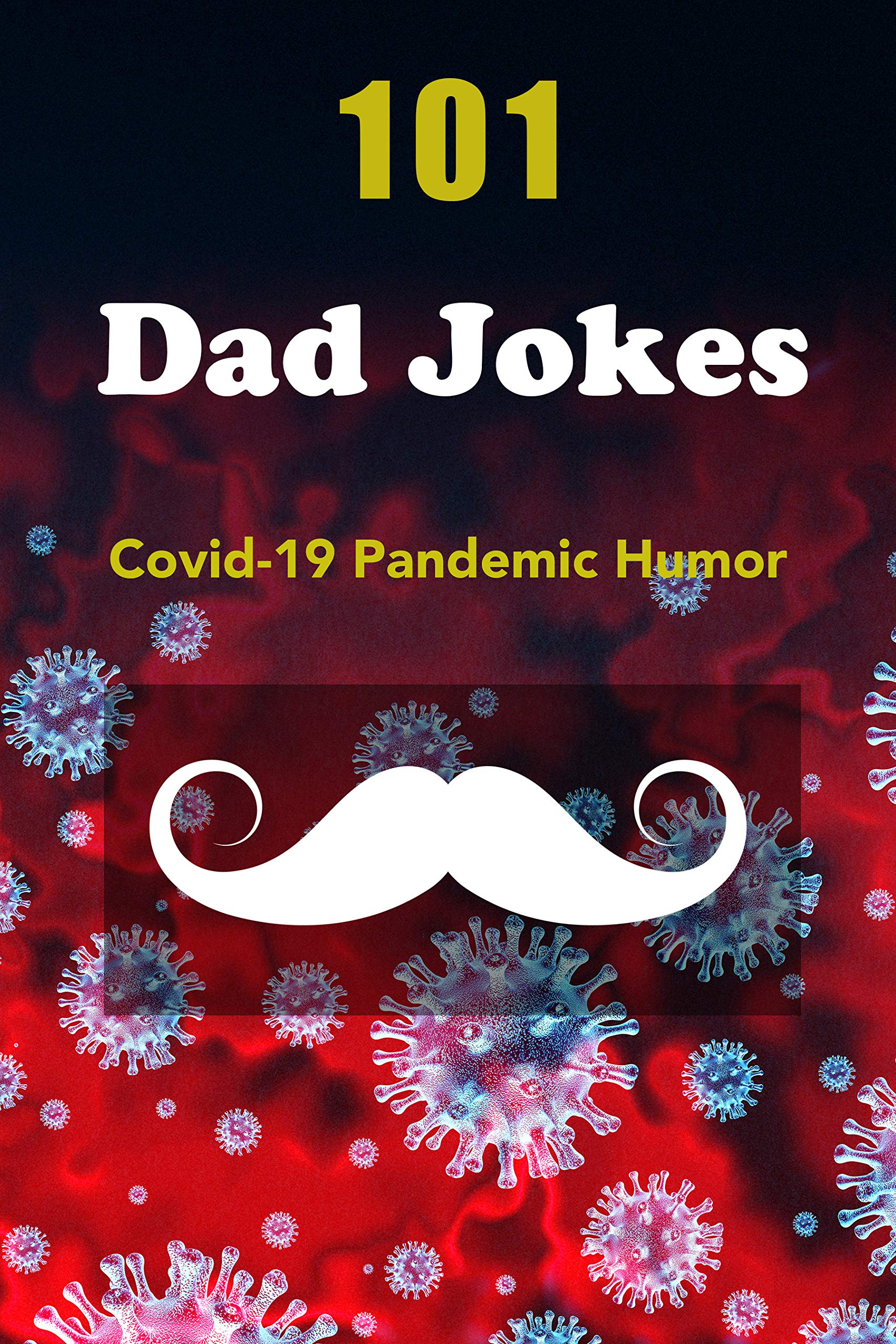 101 Dad Jokes: Covid-19 Pandemic Humor by Gift of Humor | Goodreads