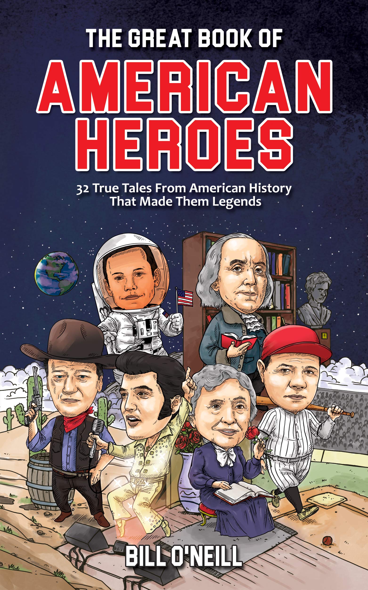 The Great Book of American Heroes: 32 True Tales From American History ...