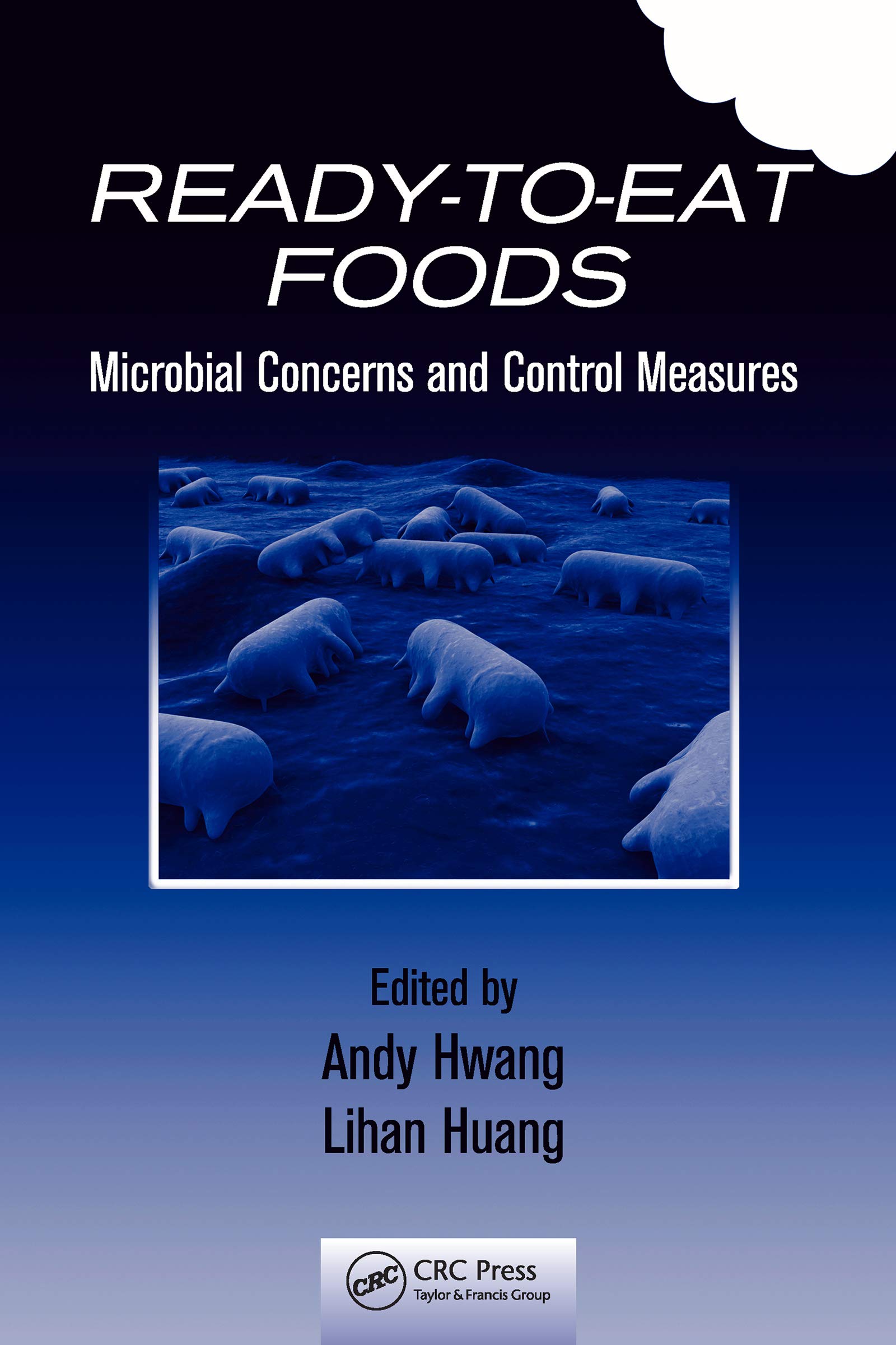 Ready to Eat Foods Microbial Concerns And Control Measures By Andy Ready to Eat Foods Microbial Concerns And Control Measures By Andy