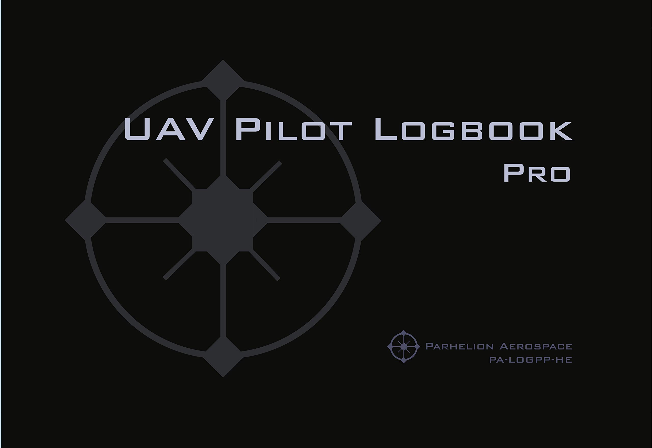 UAV PILOT LOGBOOK Pro: The Complete Drone Flight Logbook for ...