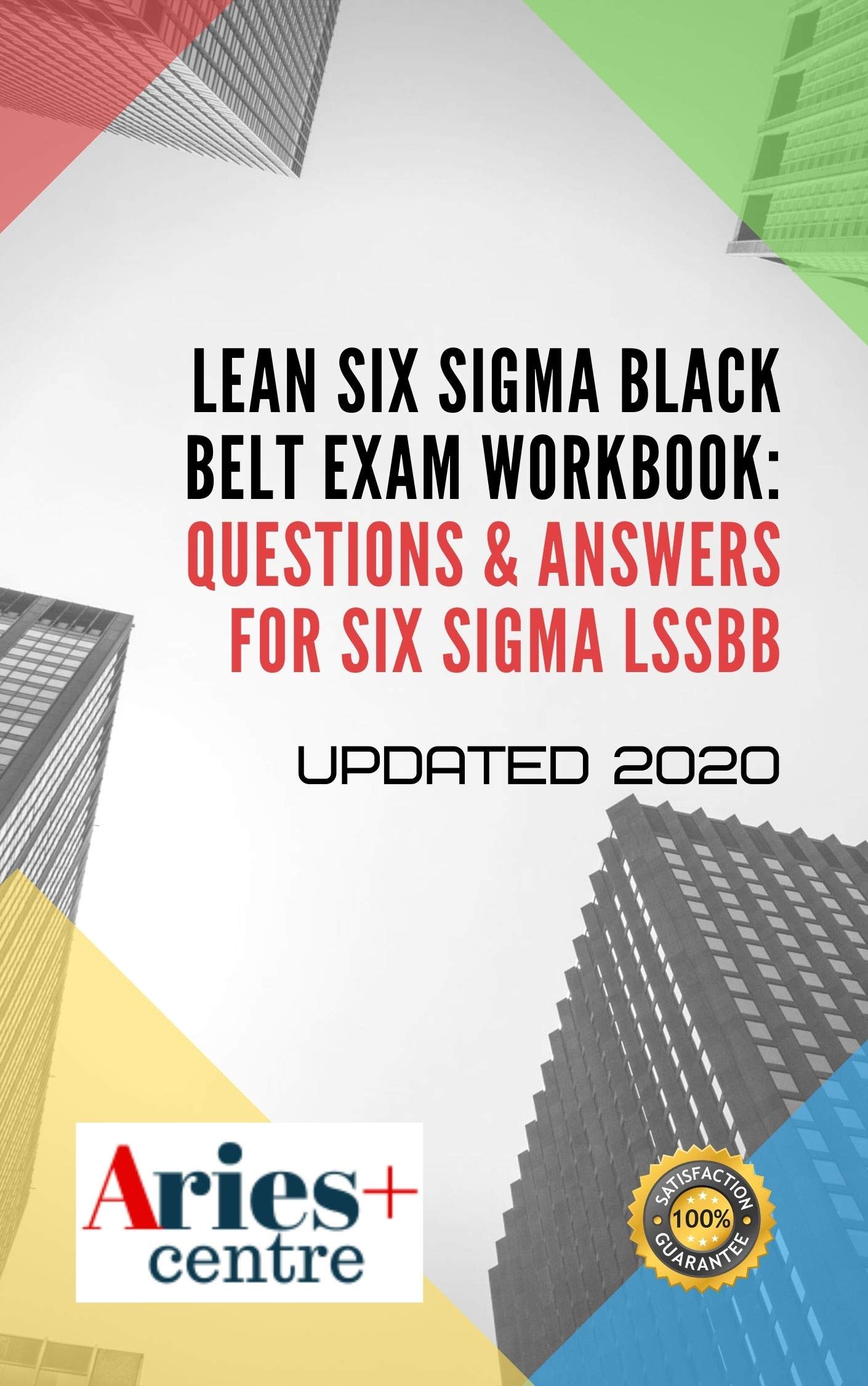 Lean Six Sigma Black Belt Exam Workbook: Questions & Answers for Six ...