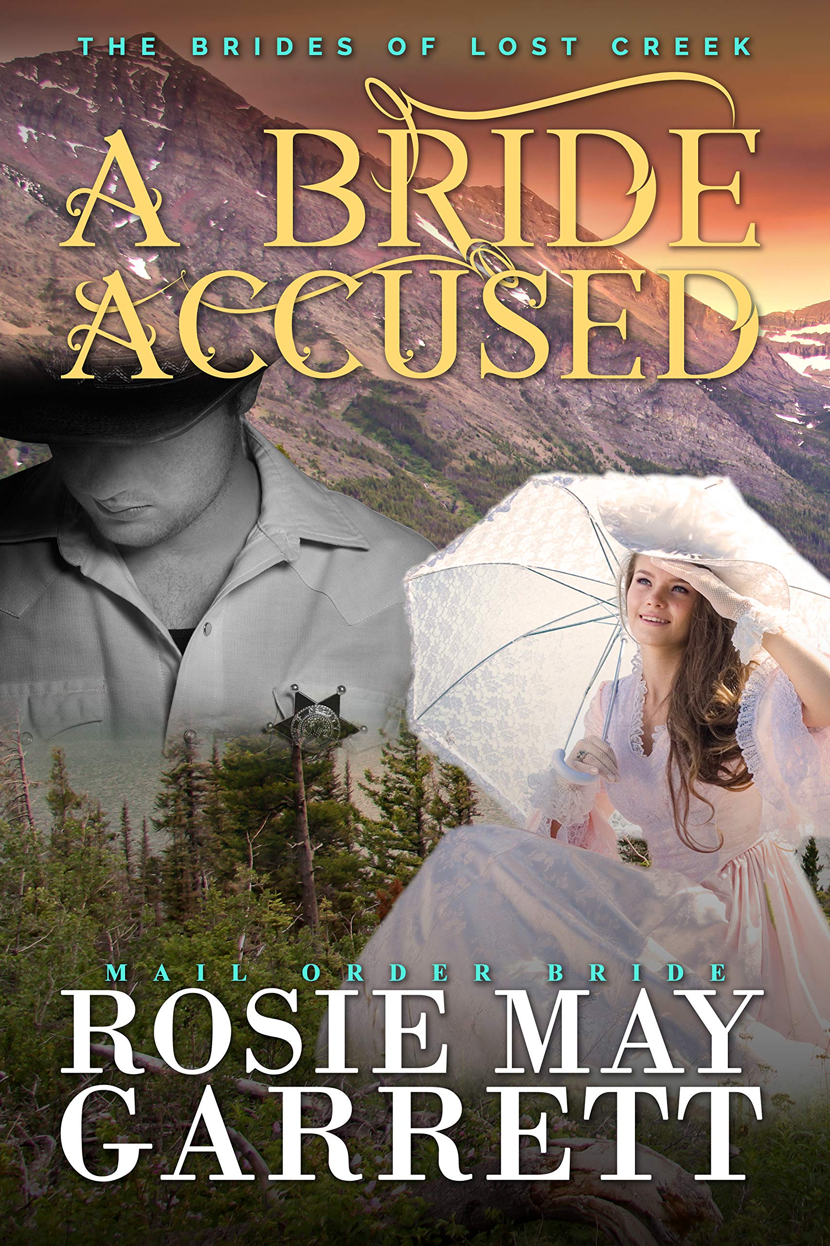 A Bride Accused (The Brides Of Lost Creek) by Rosie May Garrett | Goodreads
