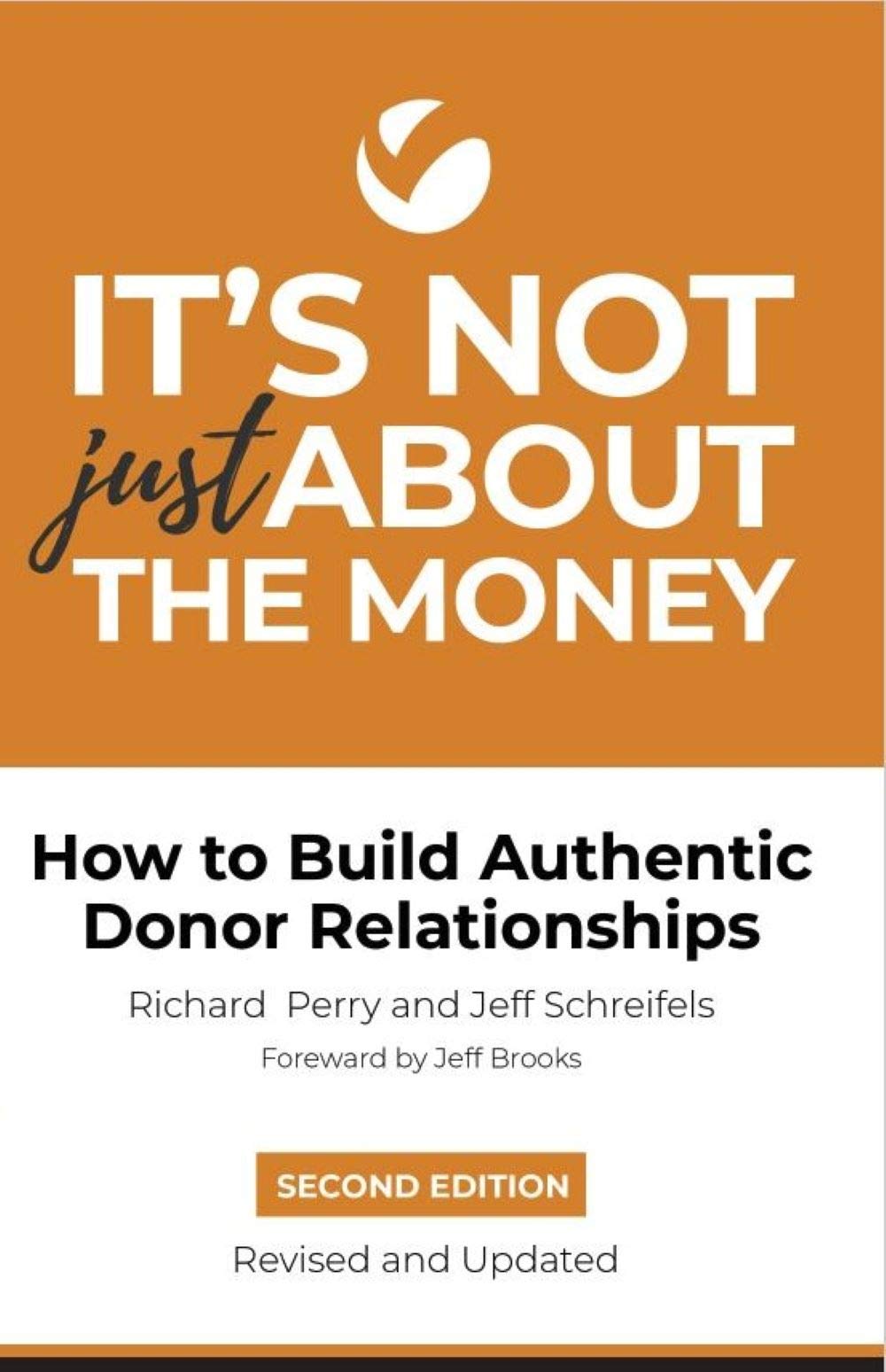 It's Not Just About the Money: How to Build Authentic Donor ...