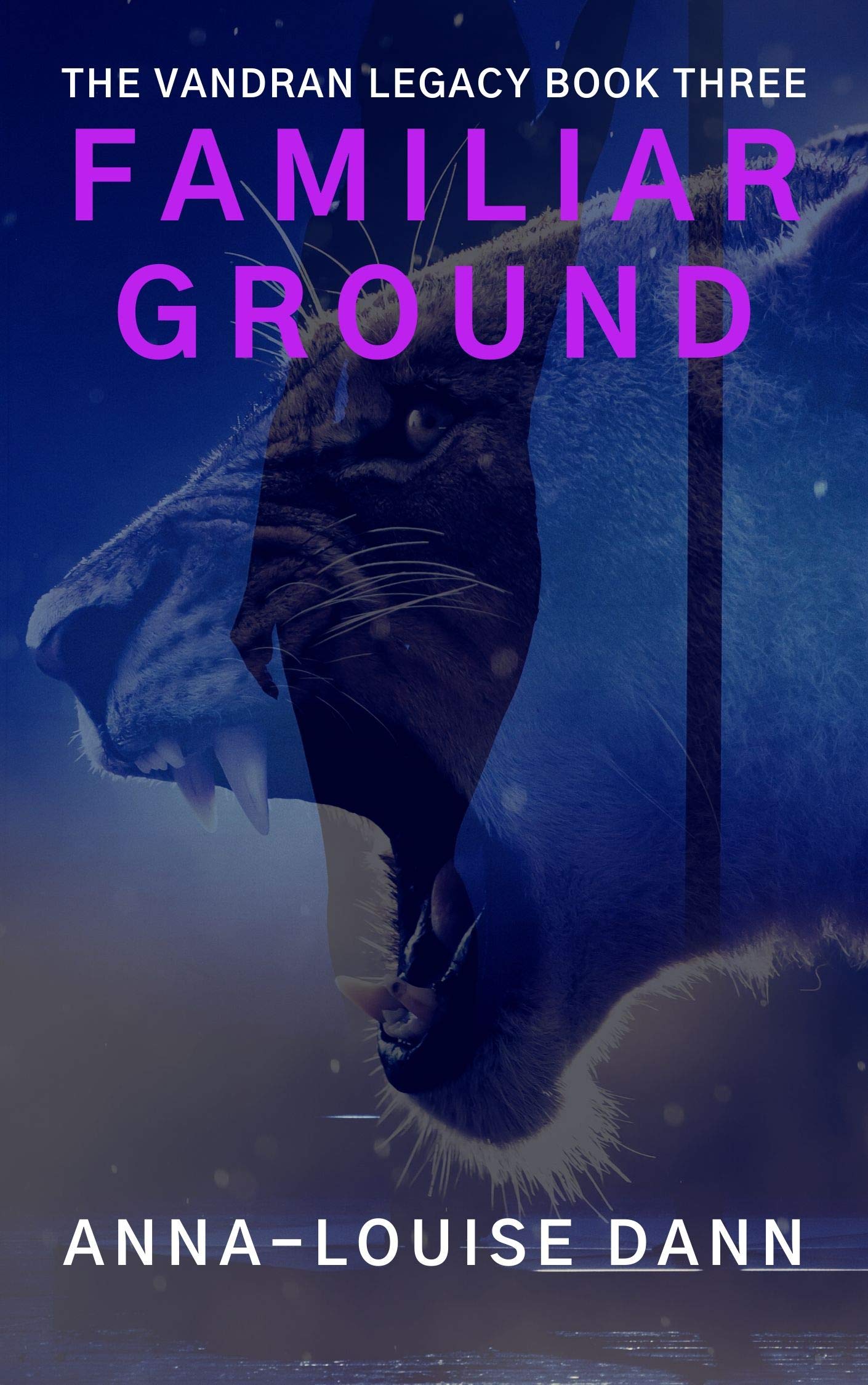 Familiar Ground (The Vandran Legacy Book 3) by Anna-Louise Dann | Goodreads