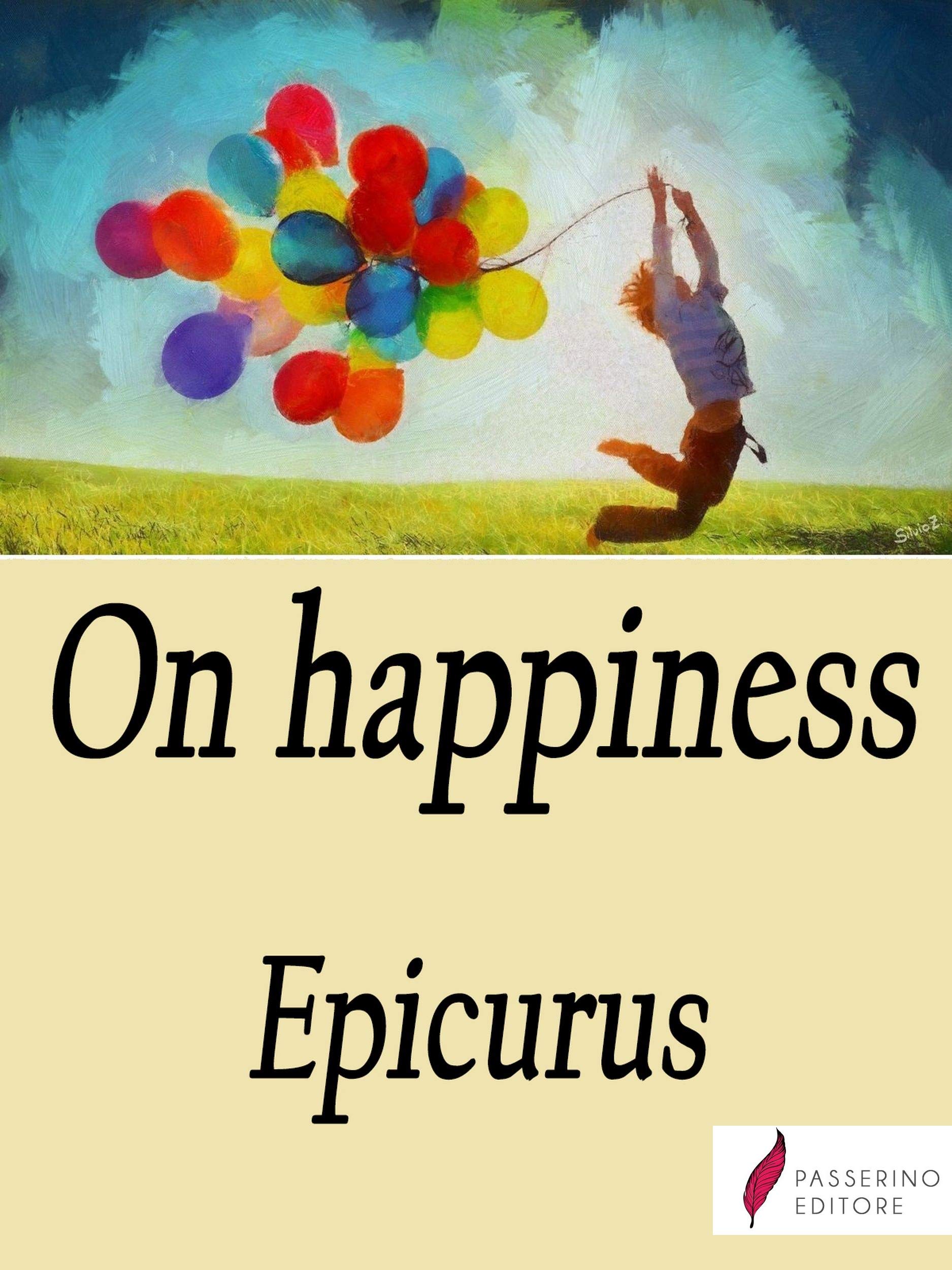 On Happiness: Letter to Menoeceus by Epicurus | Goodreads