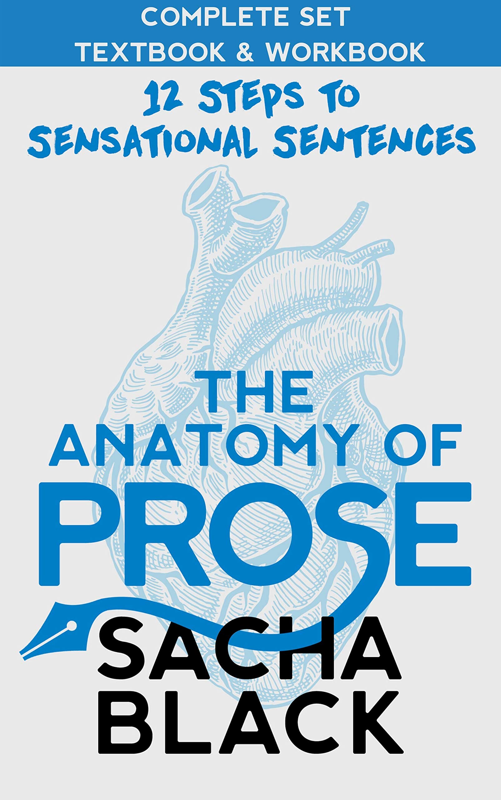 The Anatomy of Prose 12 Steps to Sensational Sentences : The Complete ...