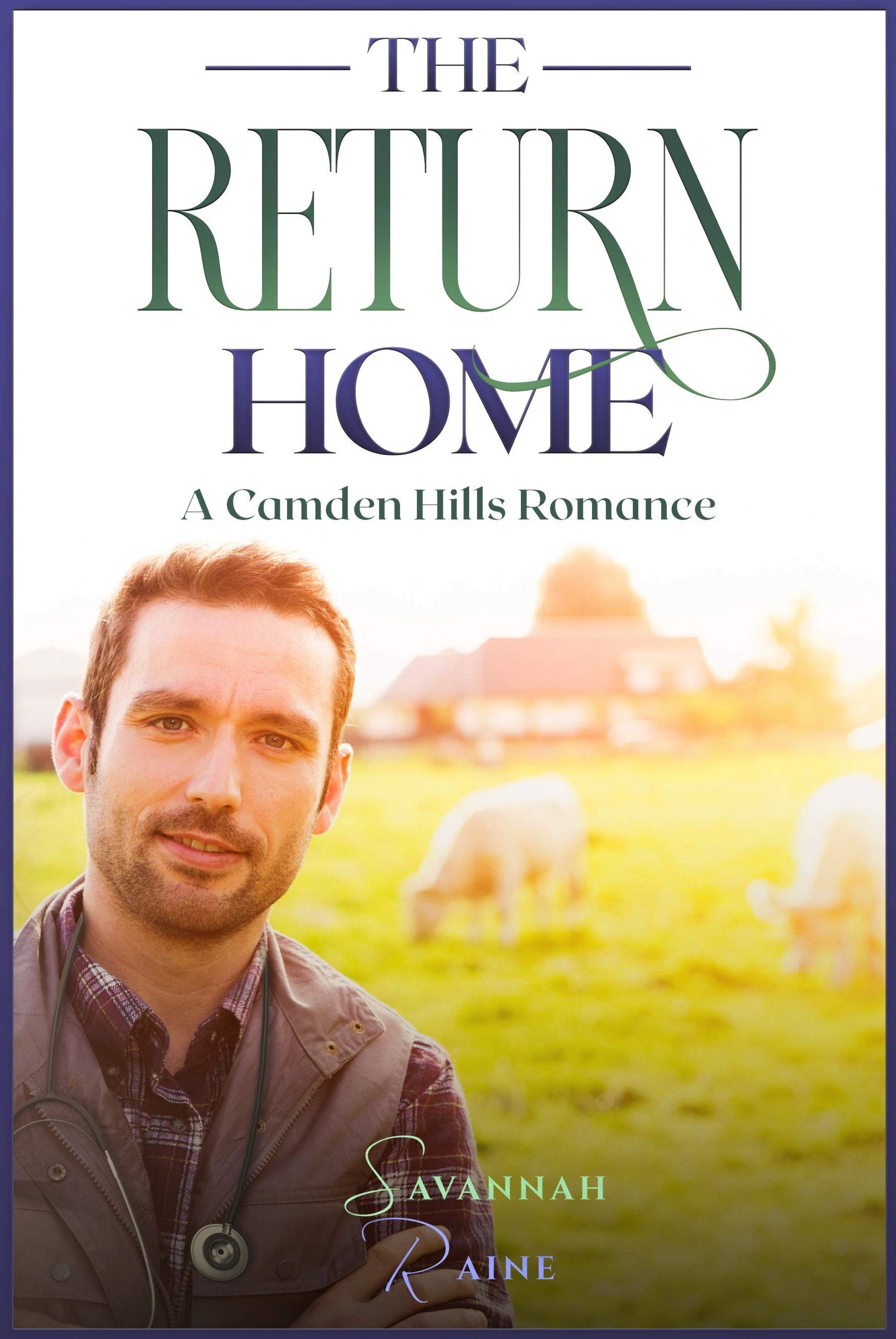 The Return Home: A Camden Hills Romance by Savannah Raine | Goodreads