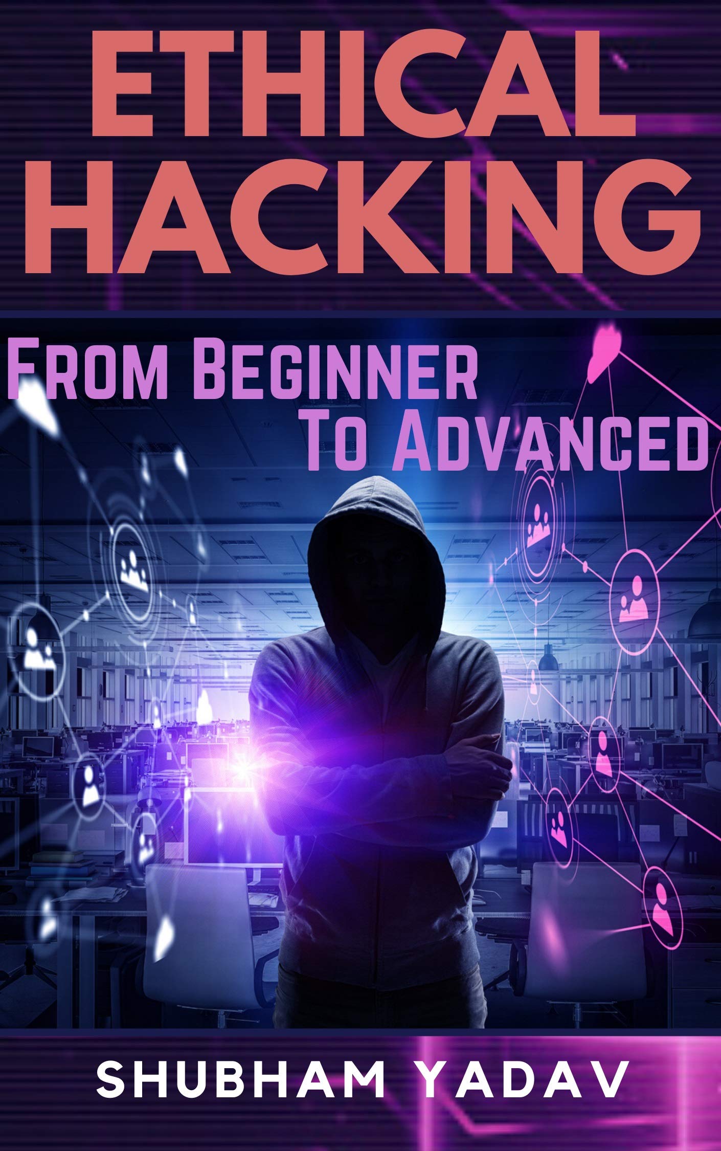 Ethical Hacking From Beginner To Advanced Learn Ethical Hacking From