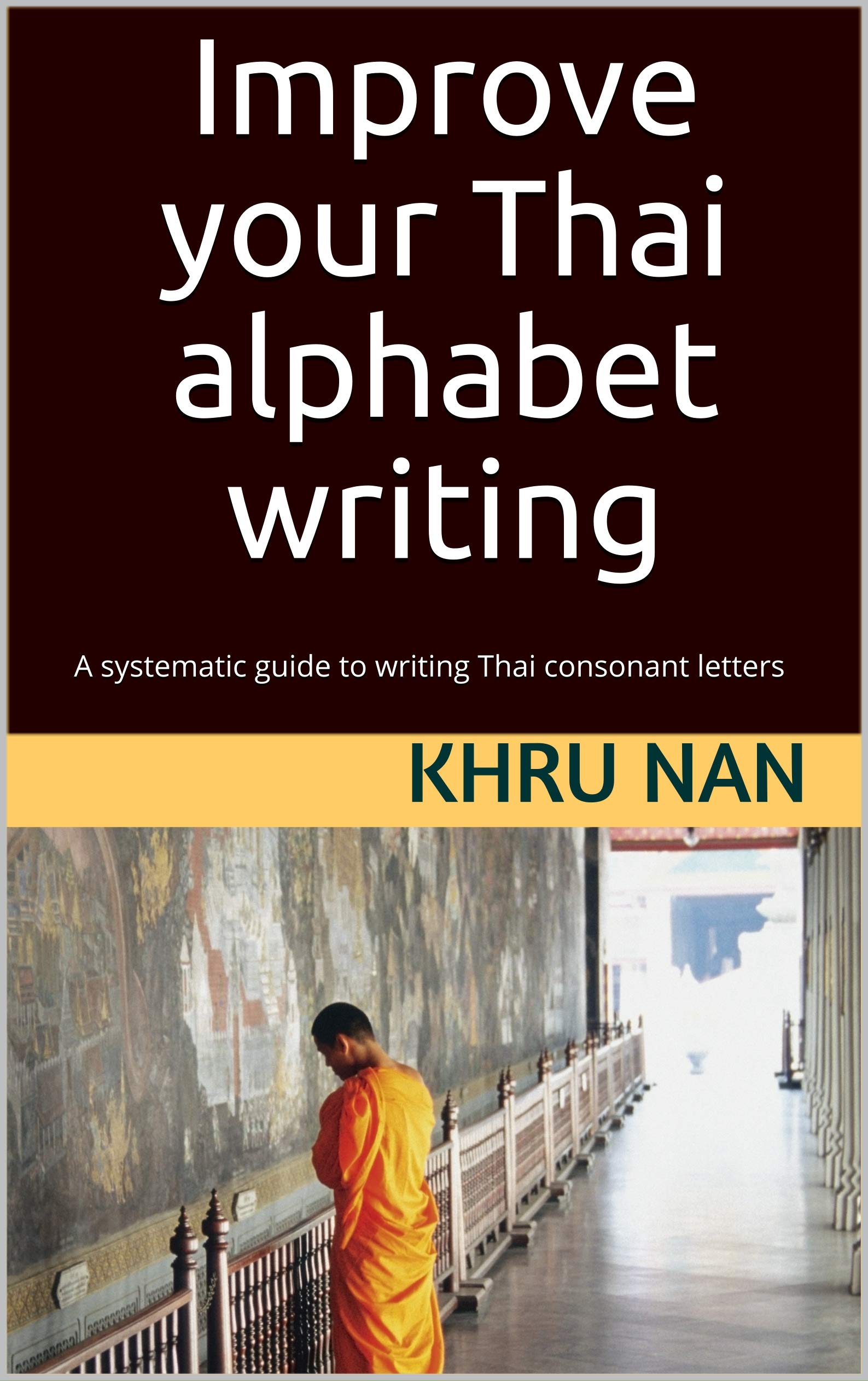 Improve your Thai alphabet writing: A systematic guide to writing Thai ...