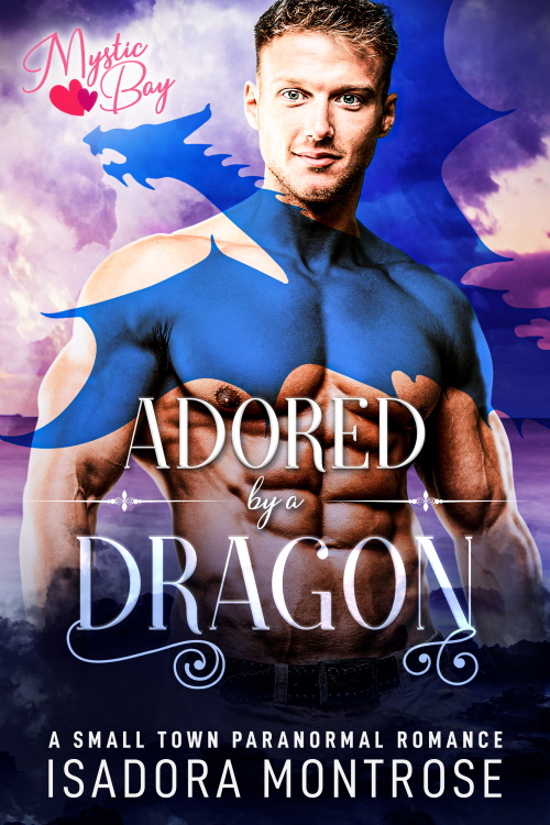 Adored by A Dragon (Mystic Bay, #4) by Isadora Montrose | Goodreads