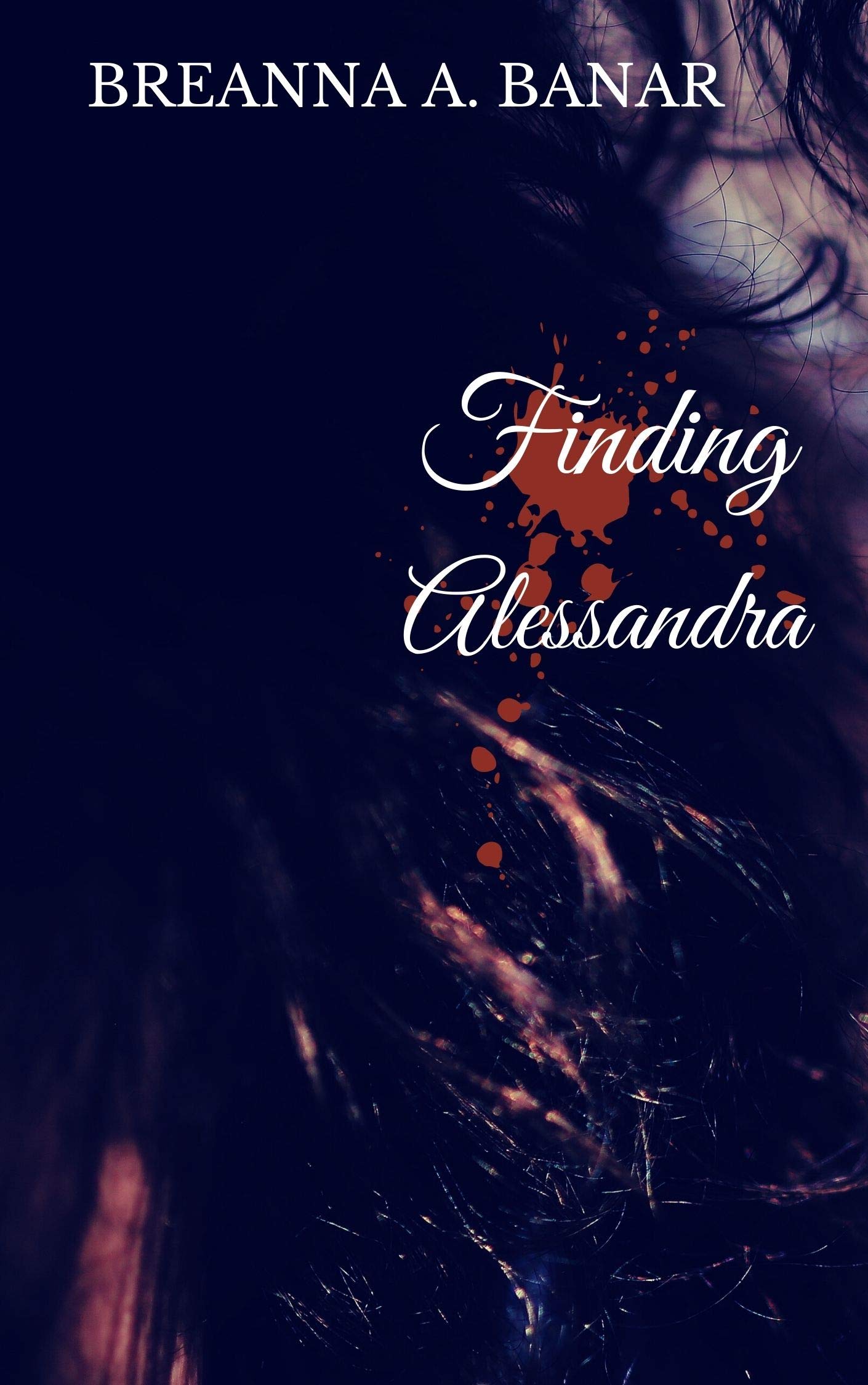 Finding Alessandra by Breanna A. Banar | Goodreads