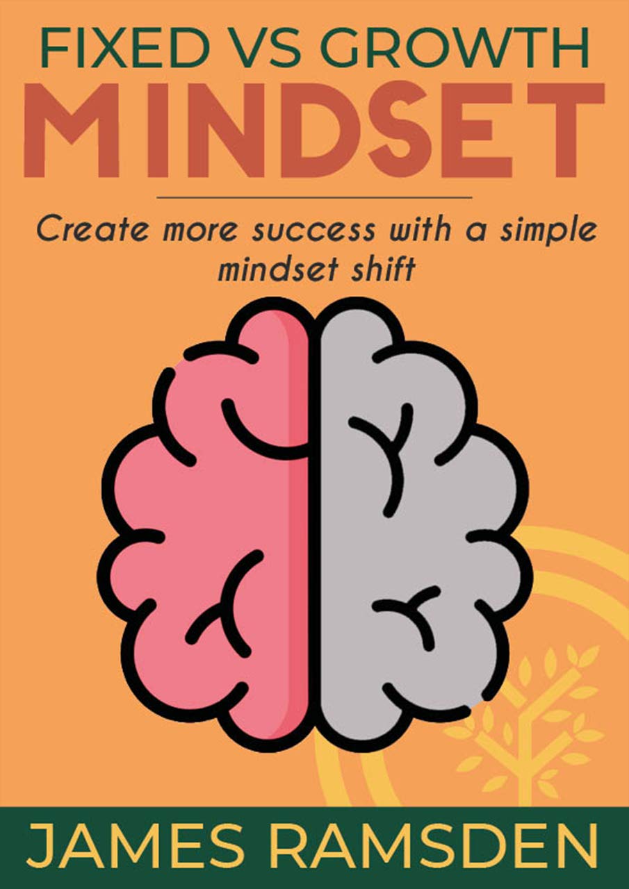 Fixed VS Growth Mindset: Create more success with a simple mindset ...