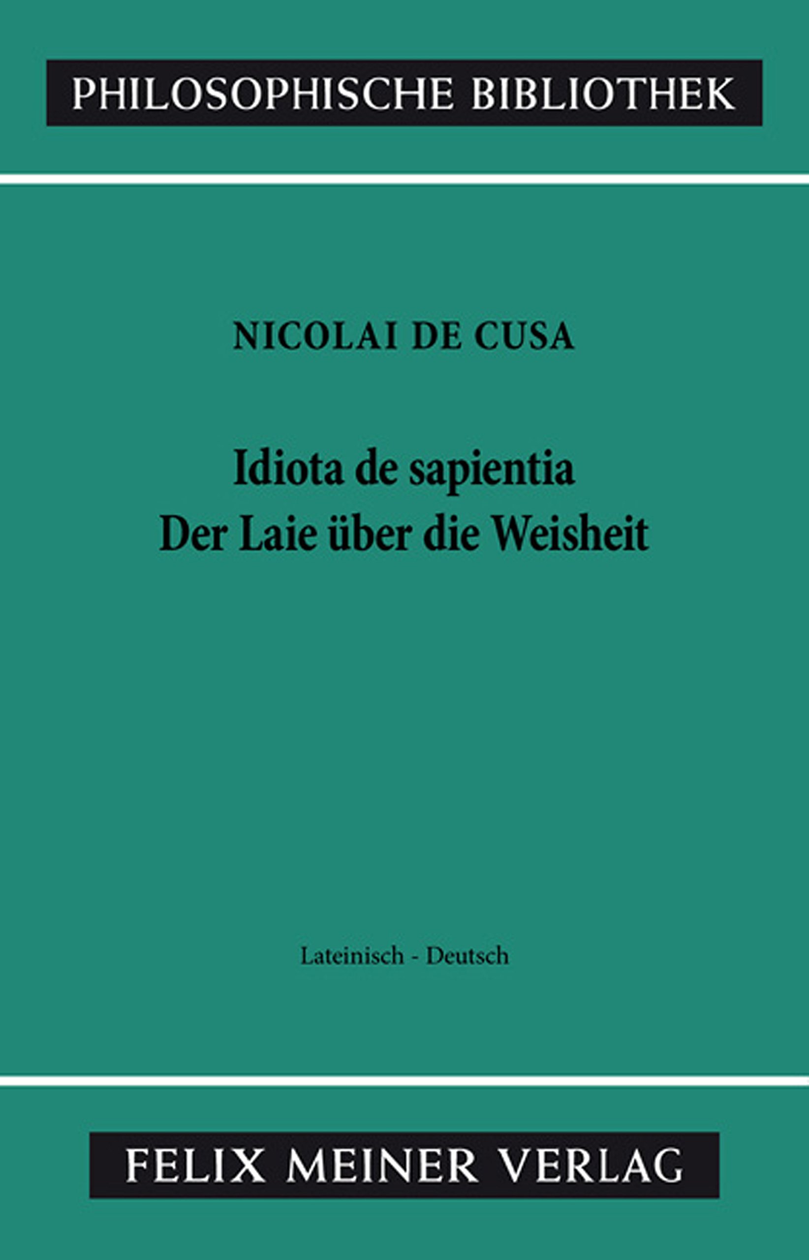 Der Laie über die Weisheit: Zweisprachige Ausgabe (lateinisch-deutsche ...