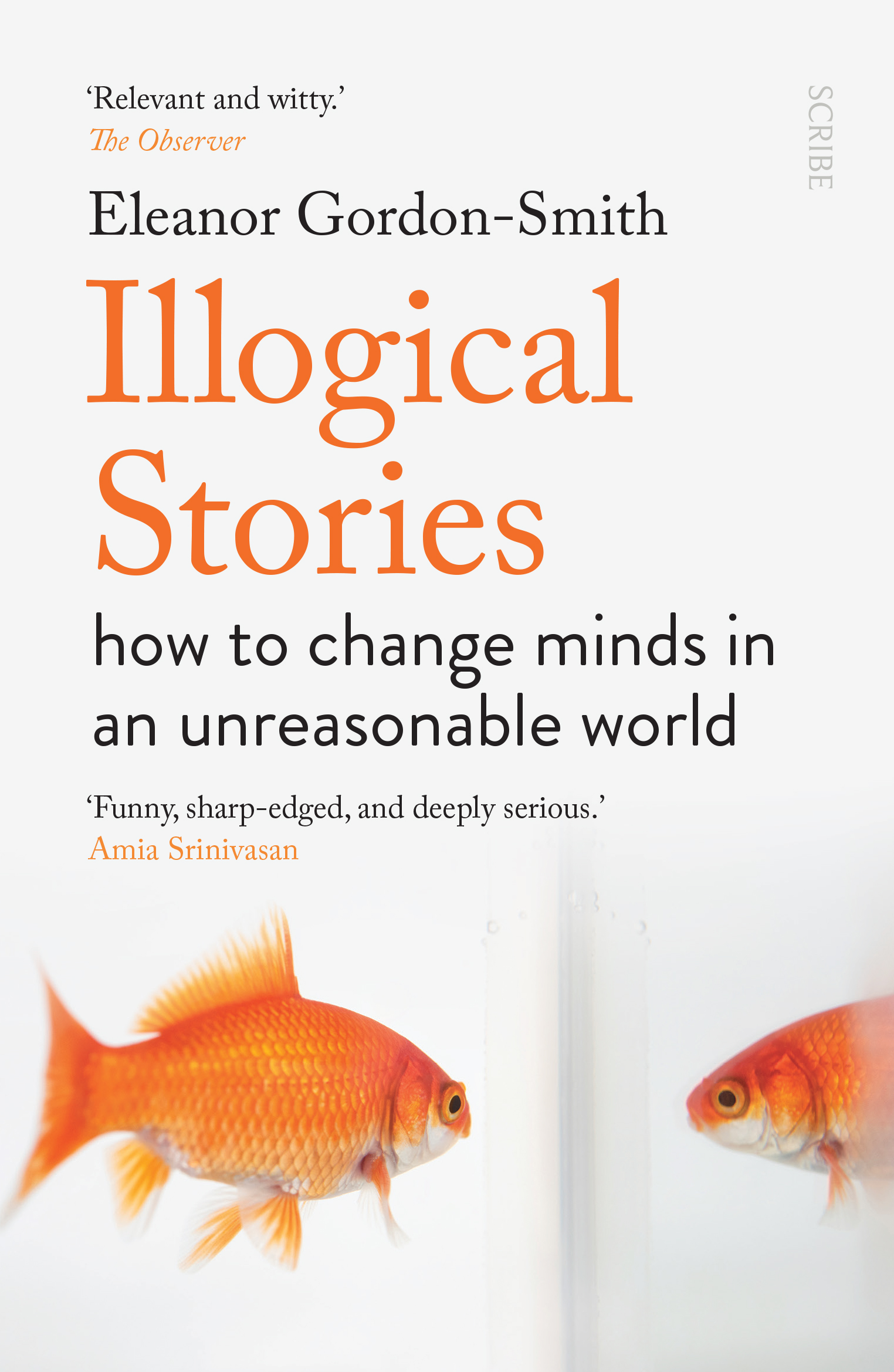 Illogical Stories: how to change minds in an unreasonable world by ...