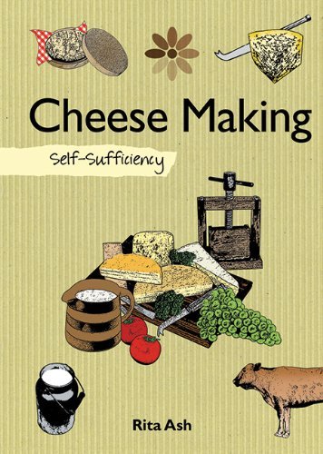 Cheesemaking: Self-Sufficiency by Rita Ash | Goodreads