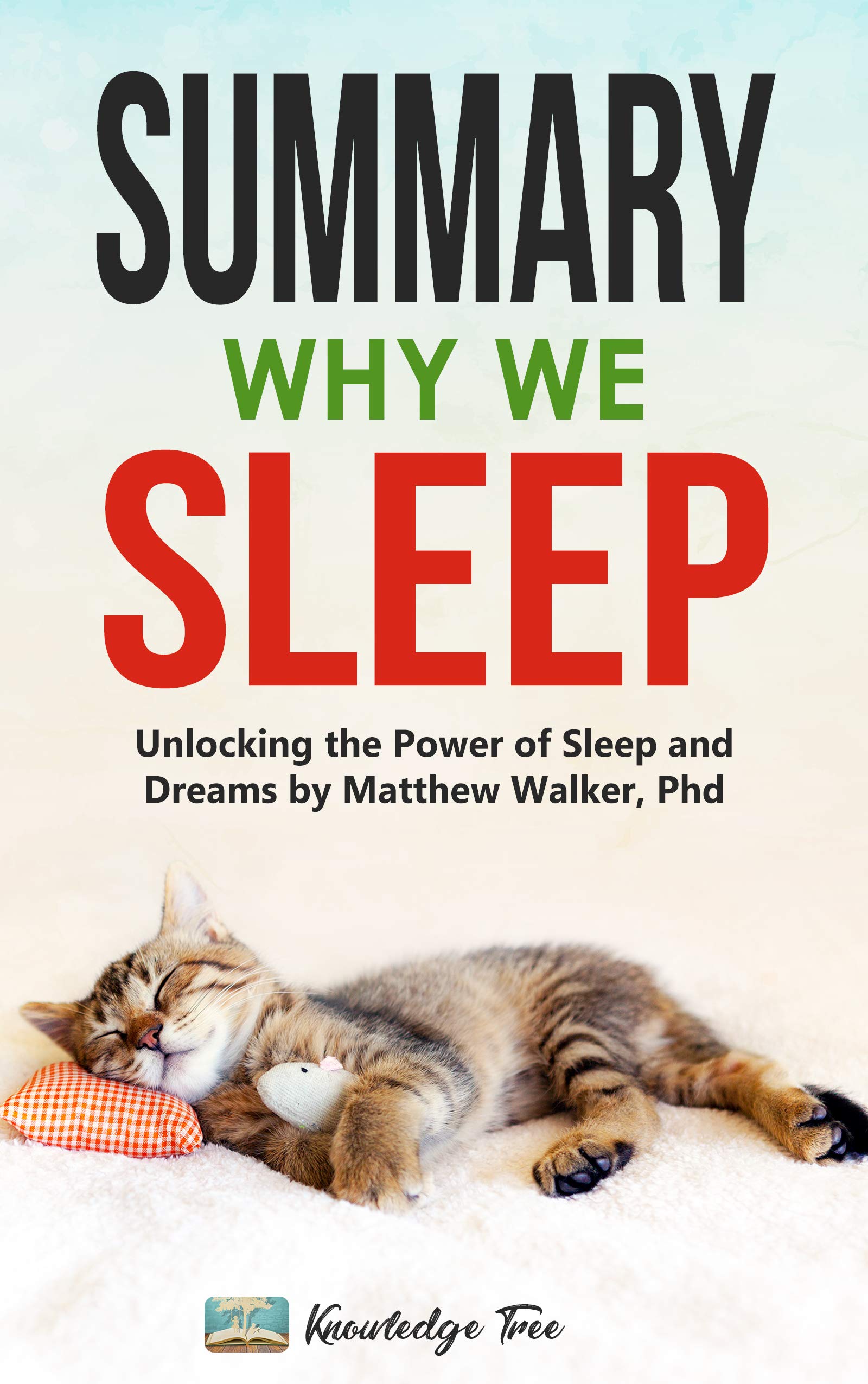 Summary: Why We Sleep: Unlocking the Power of Sleep and Dreams By ...