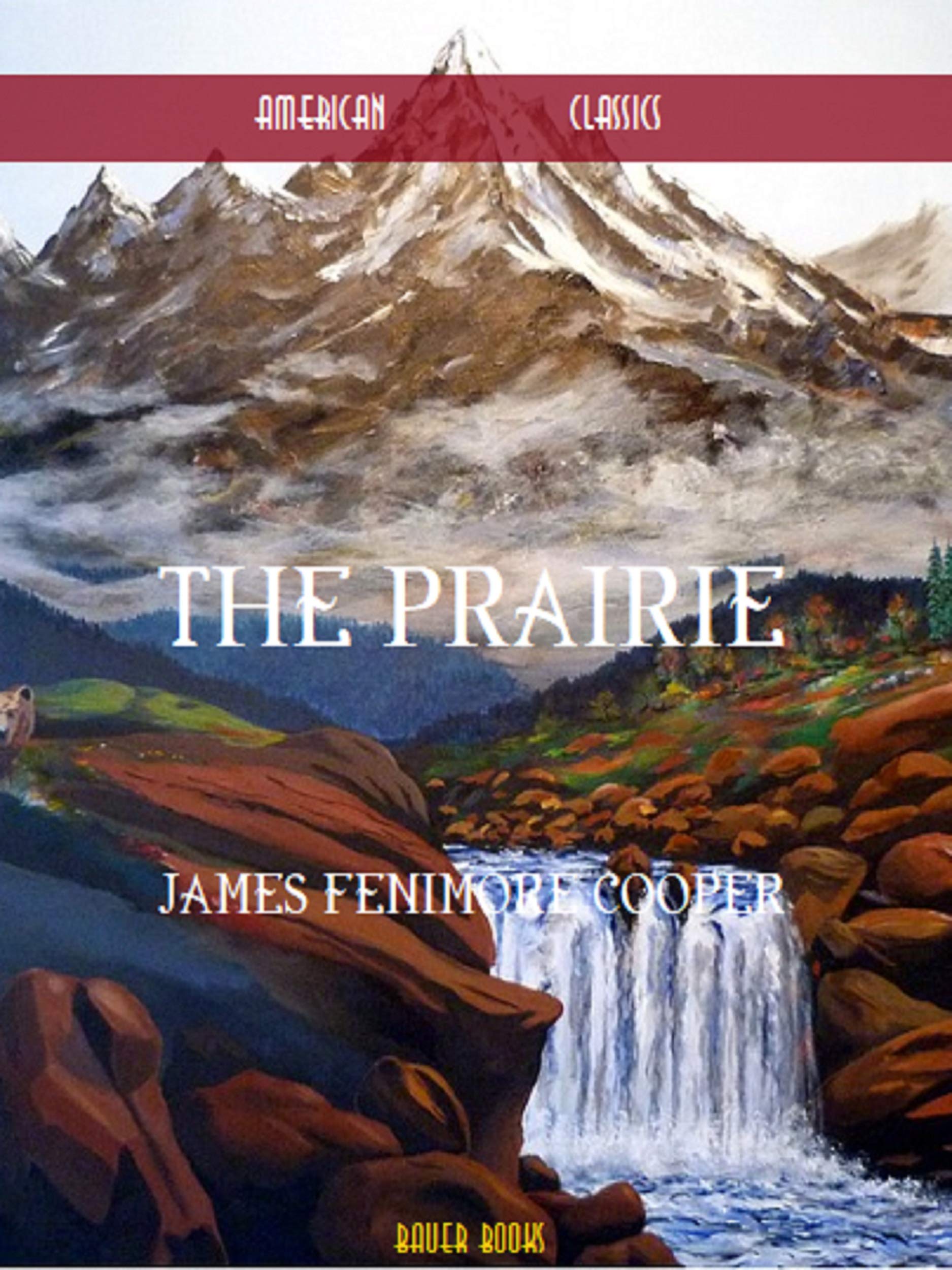 The Prairie by James Fenimore Cooper | Goodreads