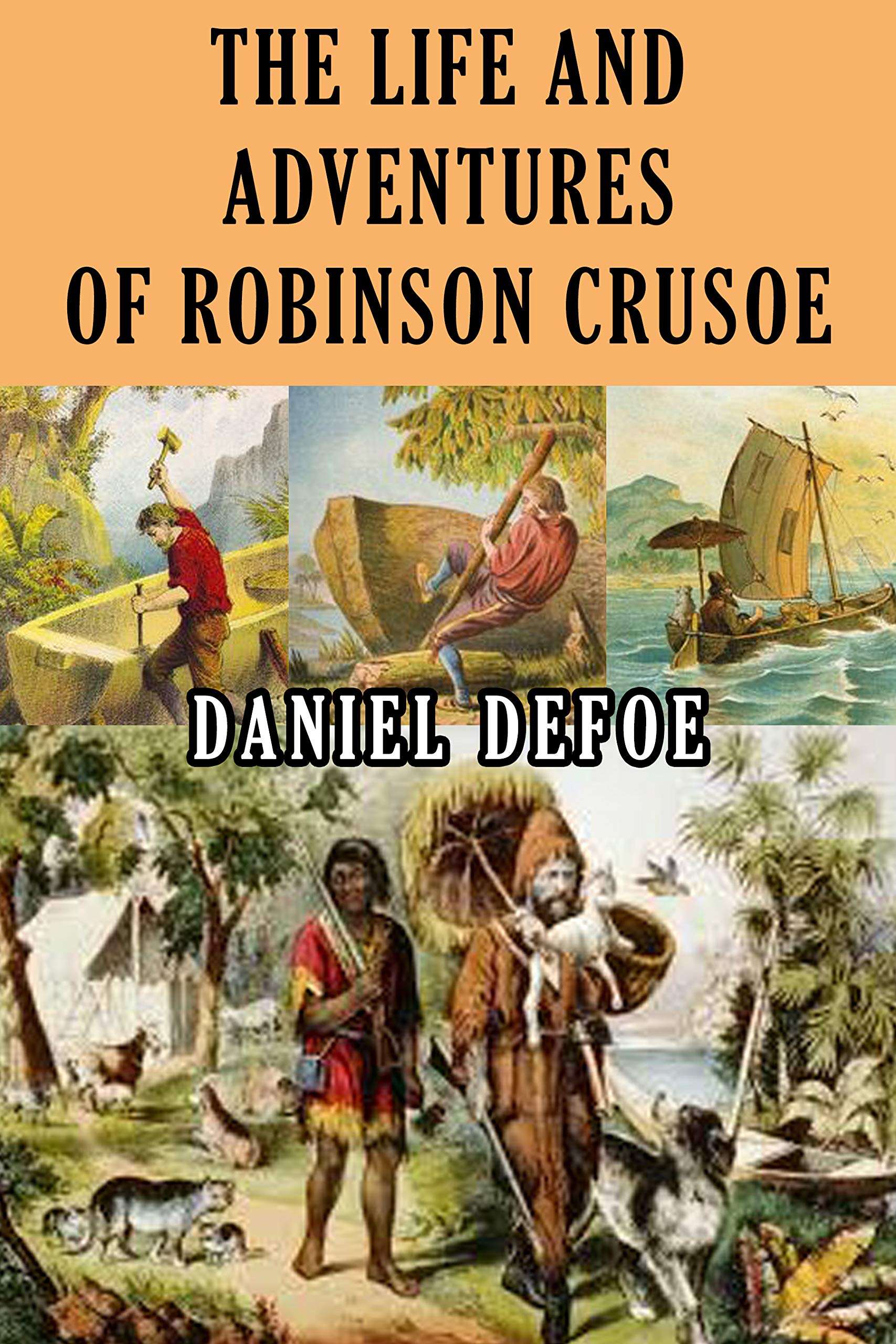 The Life and Adventures of Robinson Crusoe by Daniel Defoe | Goodreads