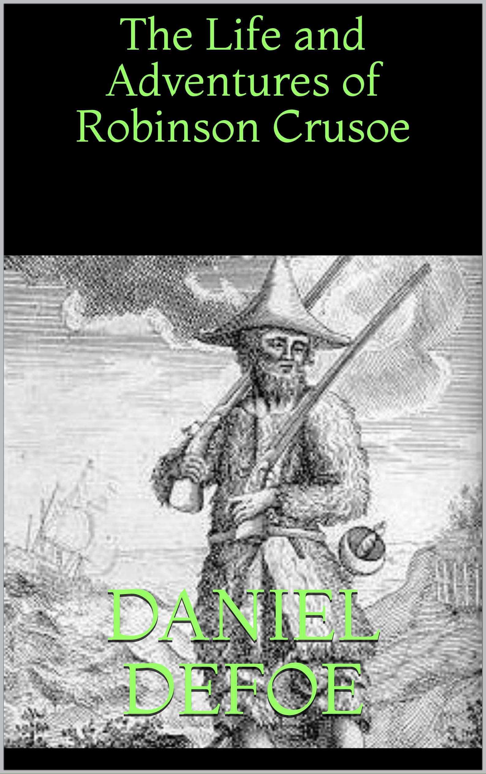 The Life and Adventures of Robinson Crusoe by Daniel Defoe | Goodreads