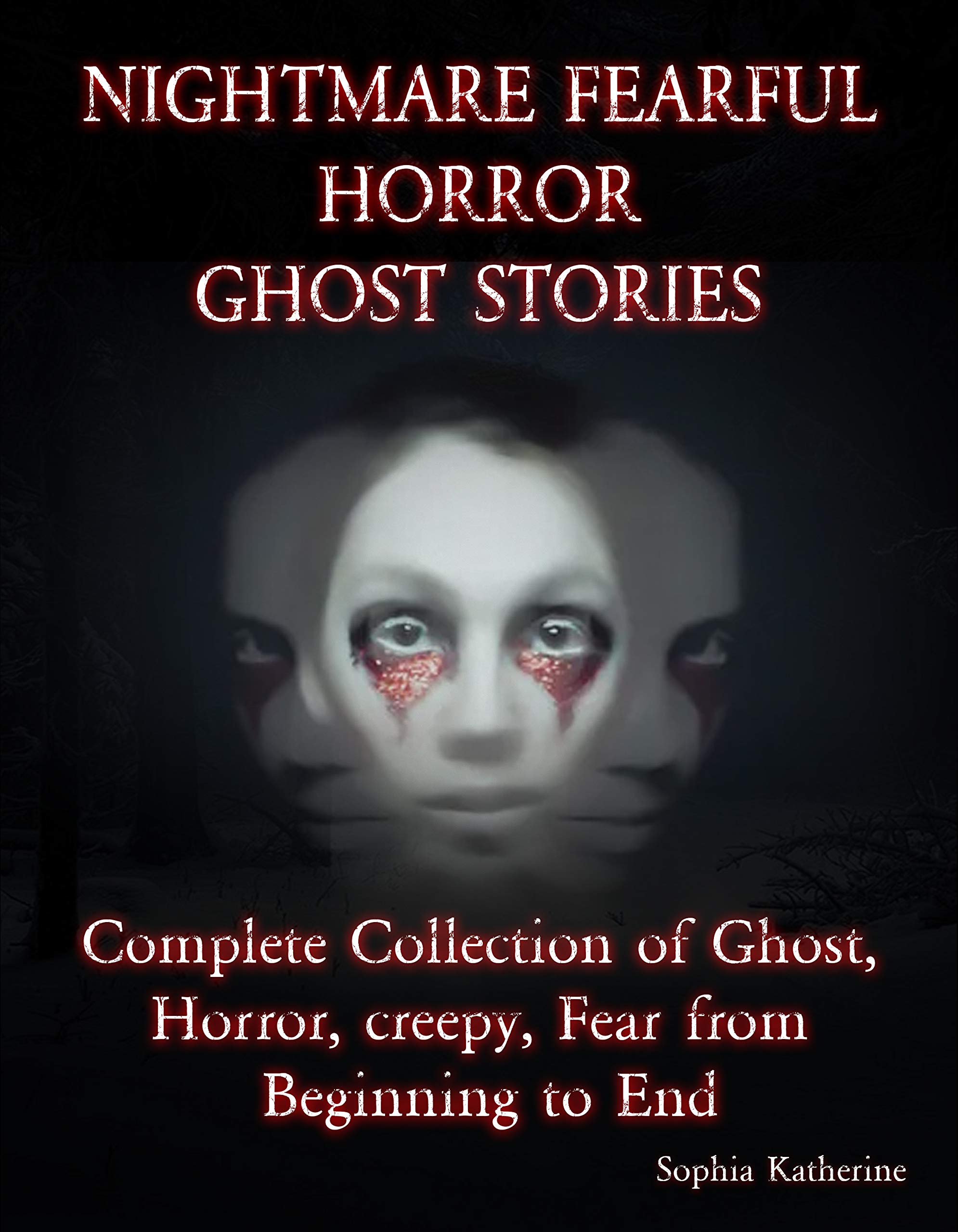 Nightmare Fearful horror Ghost Stories: Complete Collection of Ghost ...