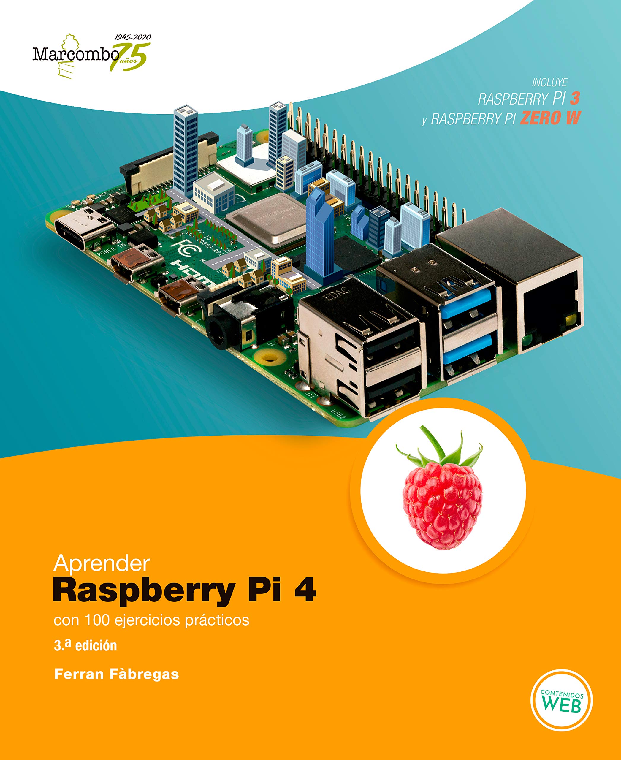 Aprender Raspberry Pi 4 con 100 ejercicios prácticos by Ferran Fabregas | Goodreads
