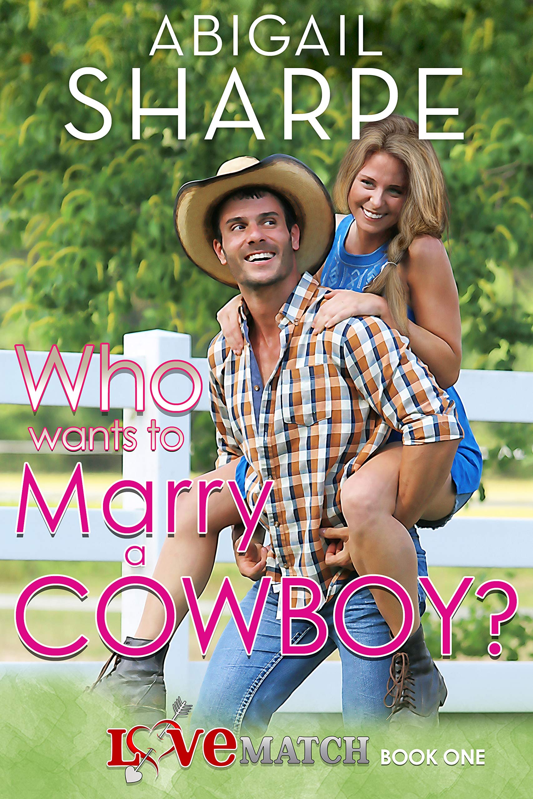 Who Wants to Marry a Cowboy by Abigail Sharpe | Goodreads