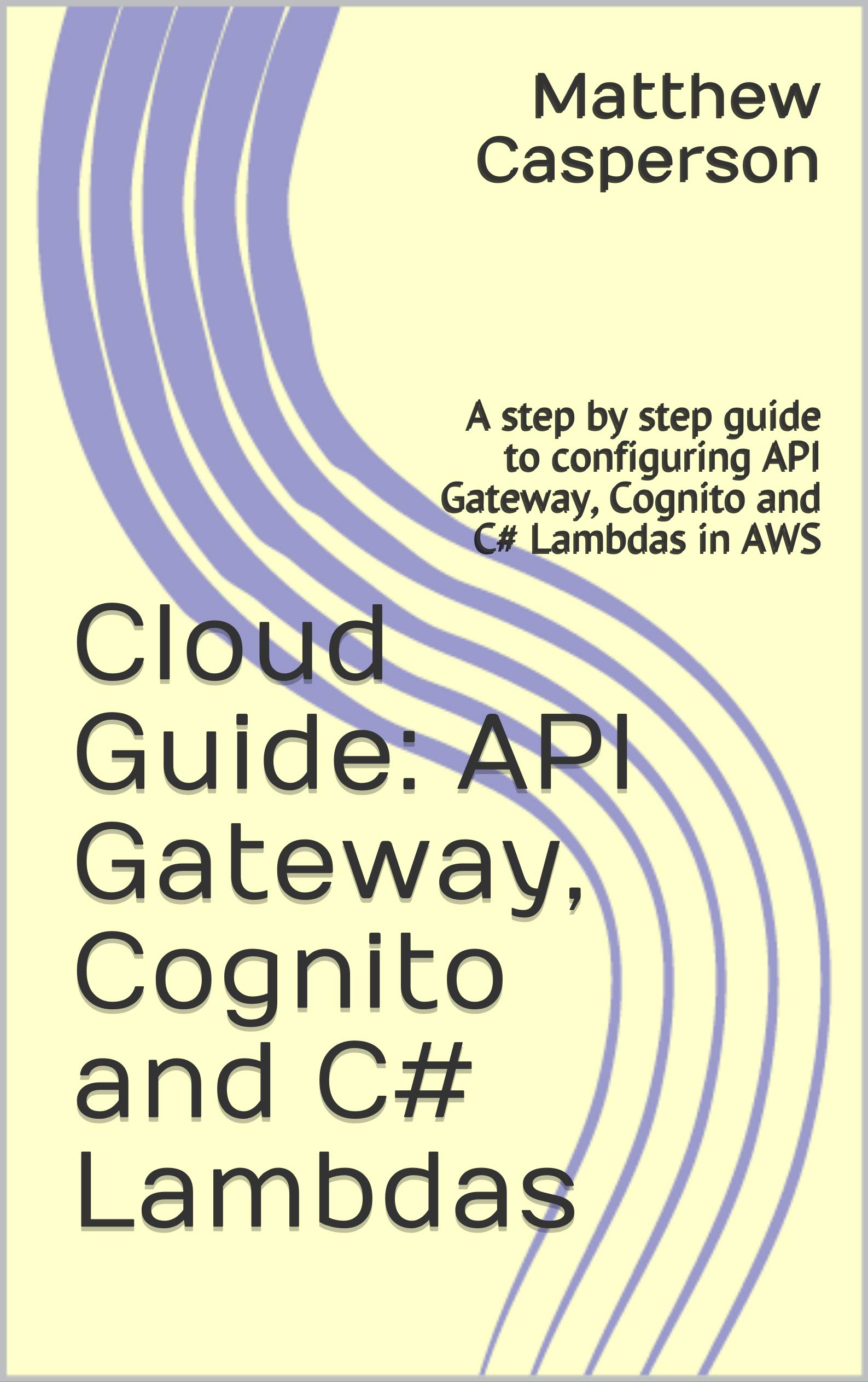 API Gateway, Cognito and C# Lambdas: A step by step guide to ...