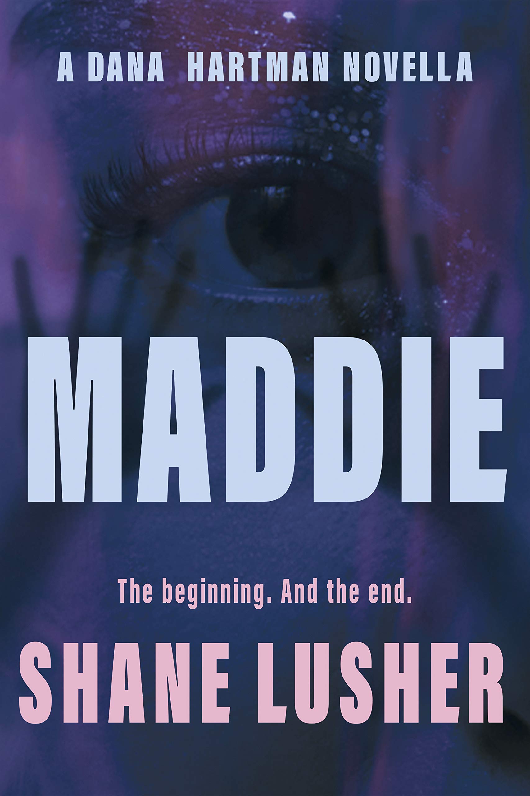 Maddie: A Dana Hartman Novella by Shane Lusher | Goodreads