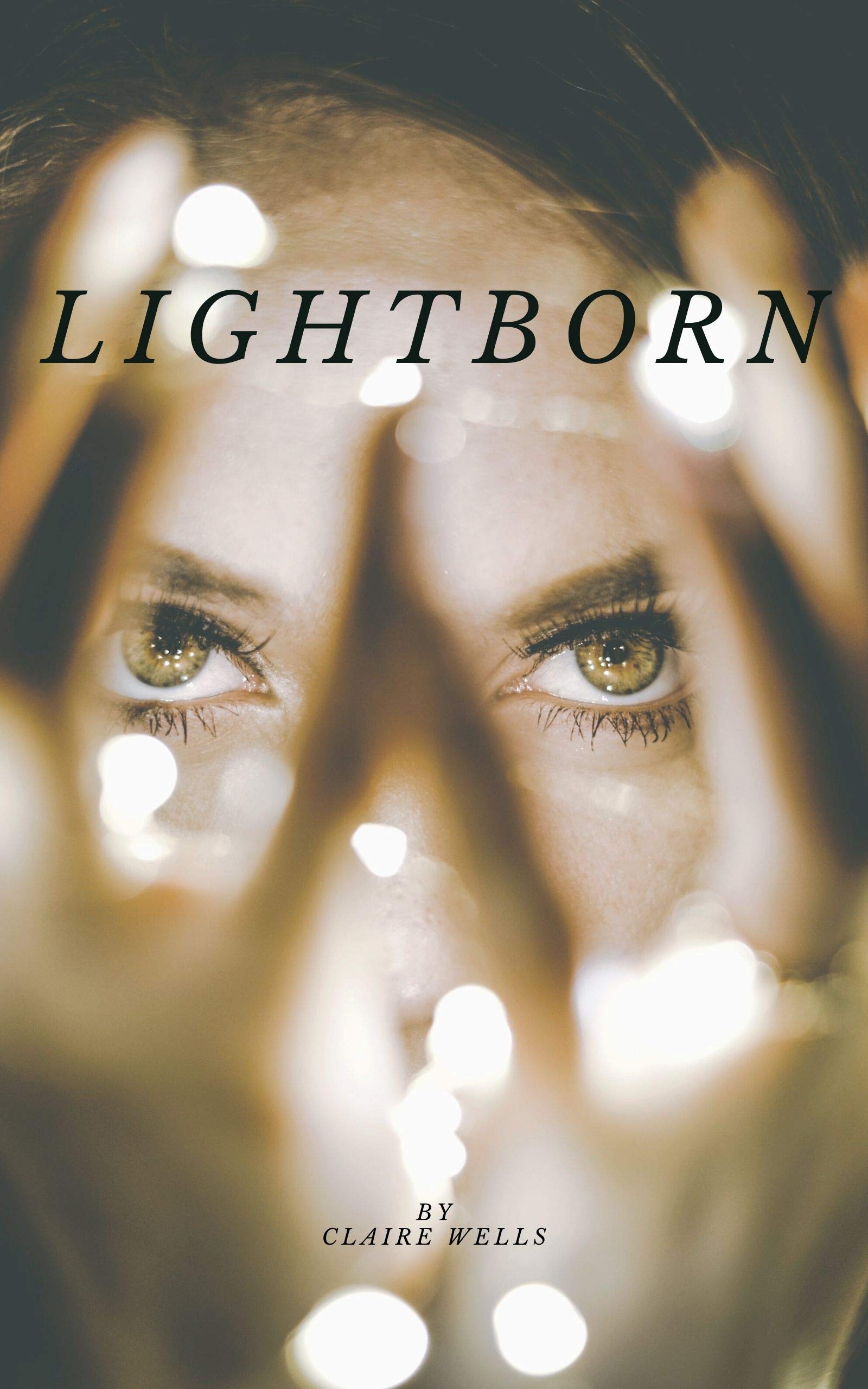 Lightborn by Claire Wells | Goodreads