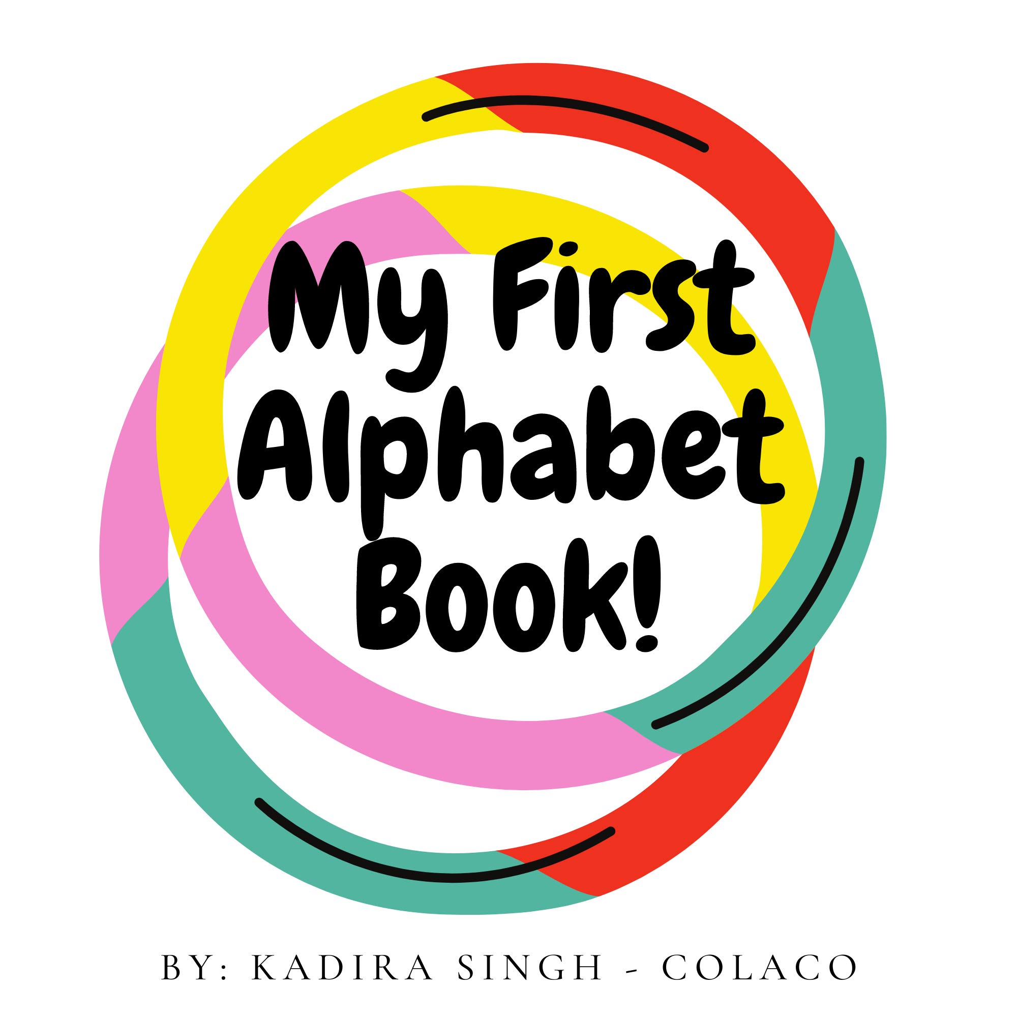 My First Alphabet Book by Kadira Singh - Colaco | Goodreads