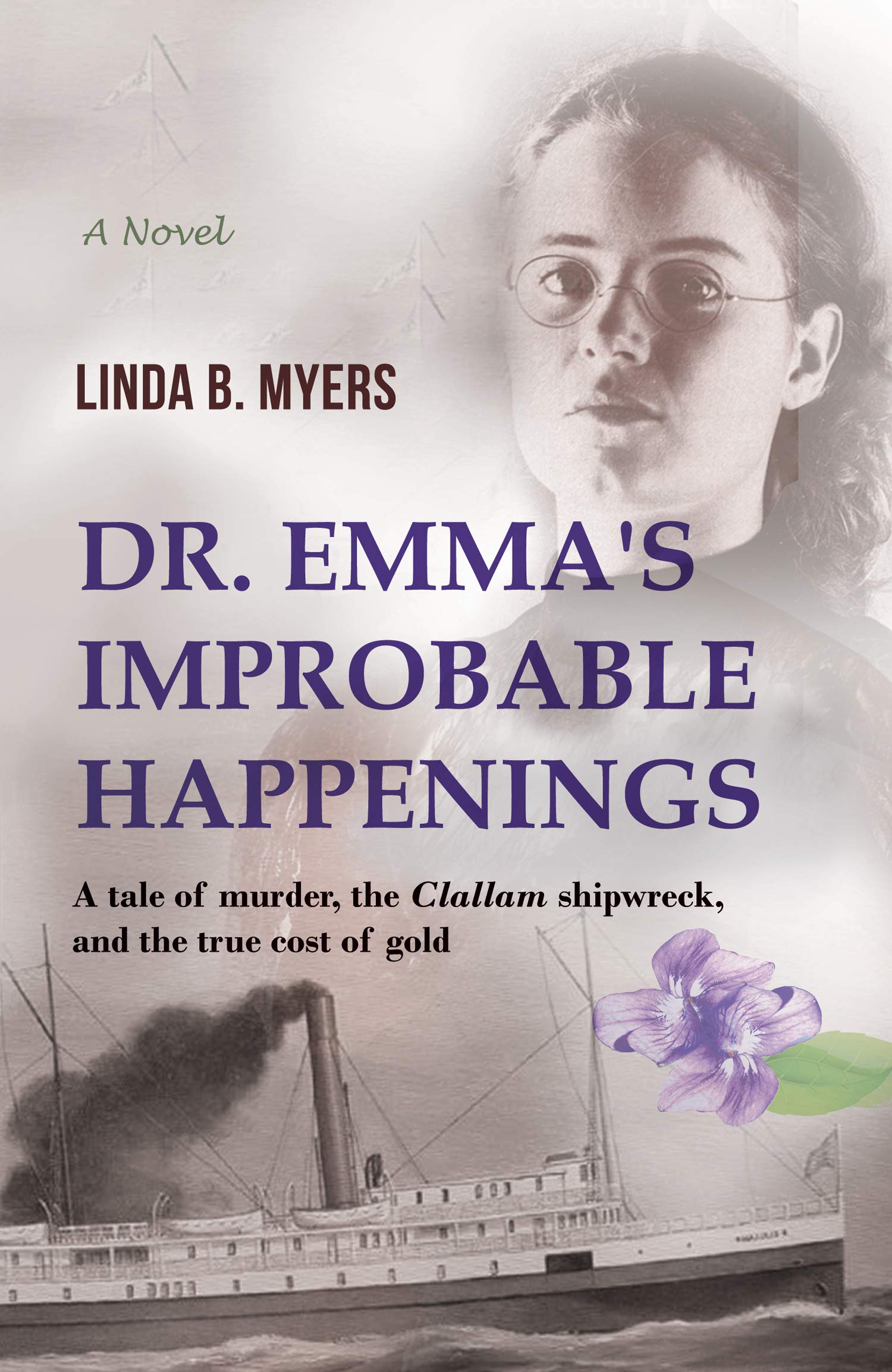 Dr. Emma's Improbable Happenings: A tale of murder, the Clallam ...