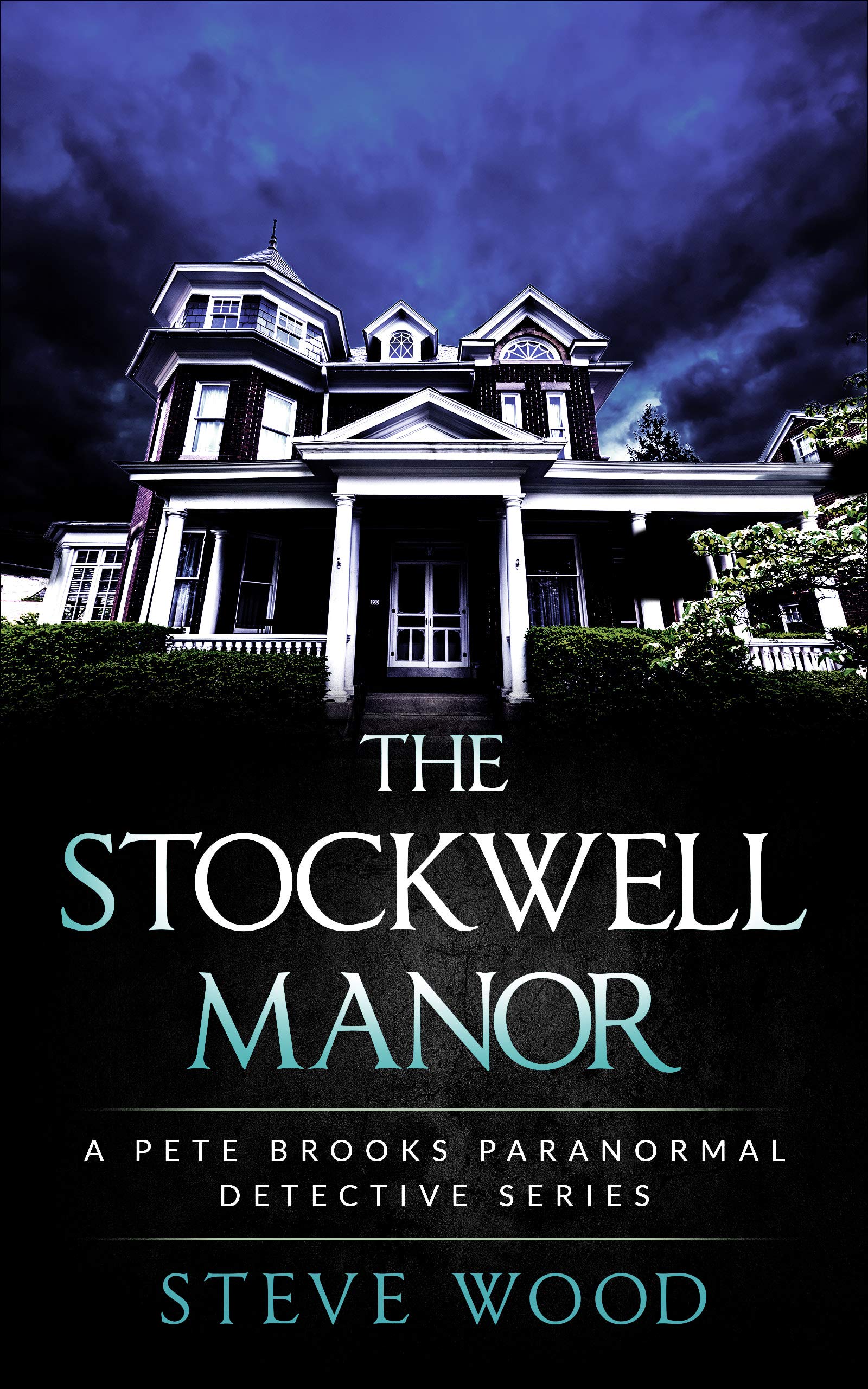 The Stockwell Manor: A Pete Brooks Paranormal Detective Series by Steve ...