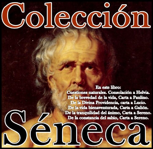 Colección Séneca (Antología que incluye Cuestiones naturales ...