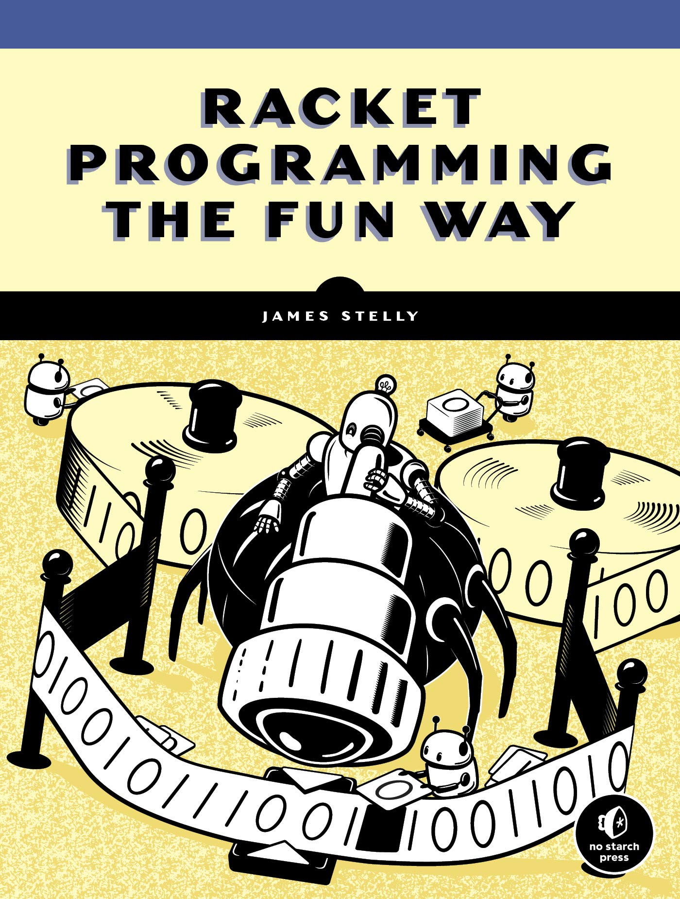 Racket Programming the Fun Way: From Strings to Turing Machines by ...