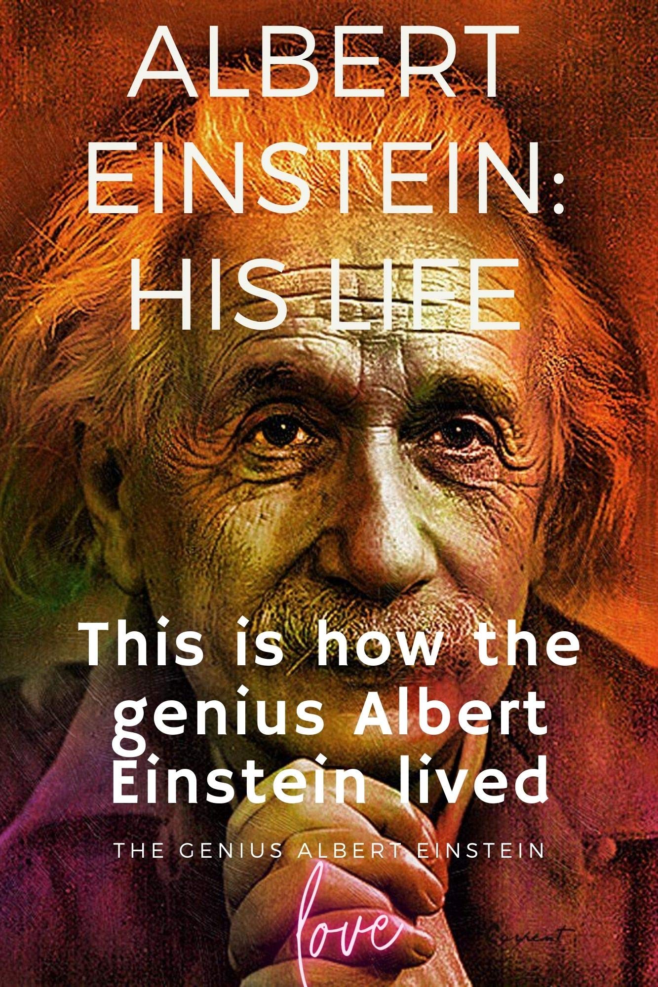 Albert Einstein: his life the beginning and the end: This is how the ...