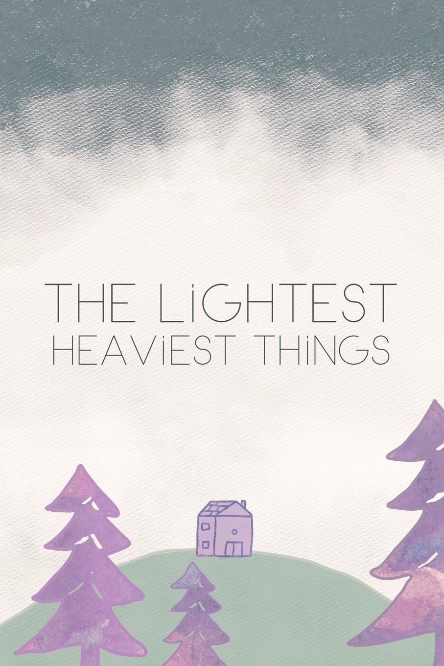 The Lightest, Heaviest Things by Weez Phillips | Goodreads